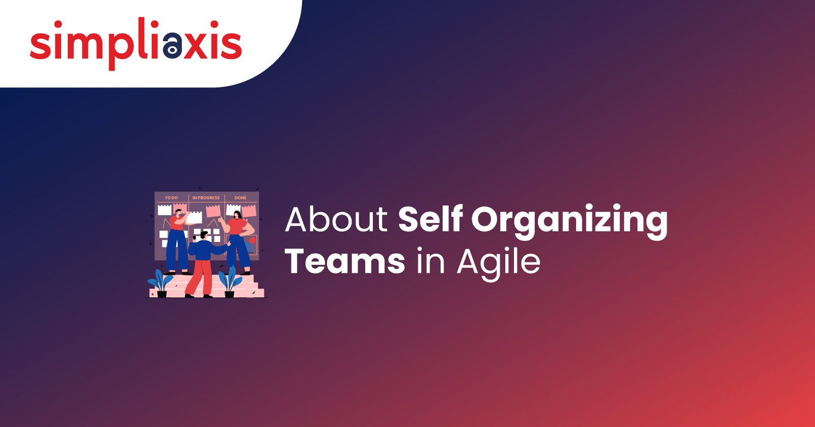 About Self Organizing Teams in Agile