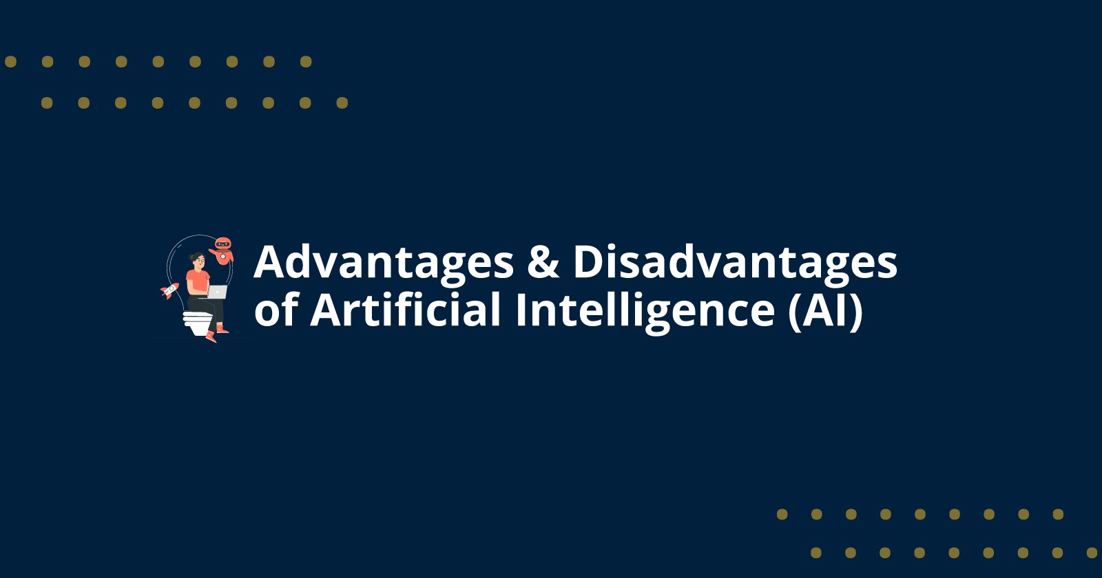 Advantages and Disadvantages of Artificial Intelligence (AI) in 2025