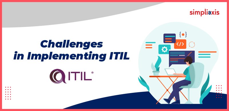Challenges in Implementing ITIL - Ways to Overcome ITIL Challenges