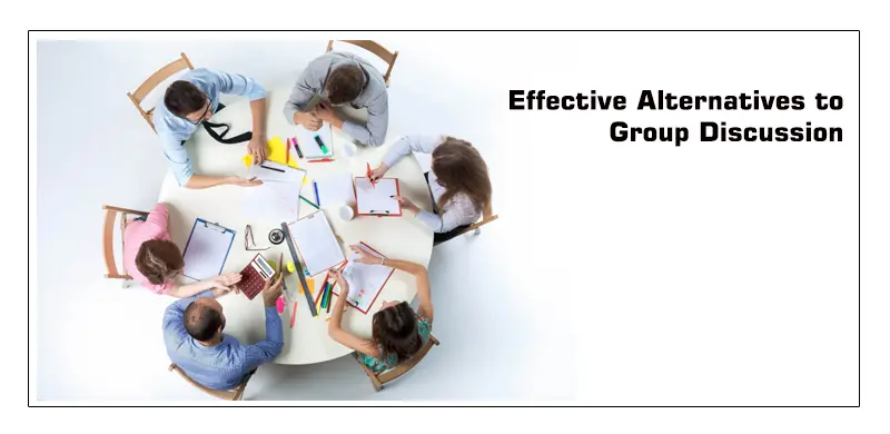 12 Best Alternatives of Group Discussion: A Detailed Guide