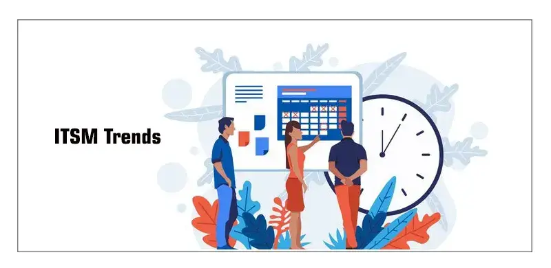 5 Key Emerging Trends in ITSM | IT Service Management Future Trends