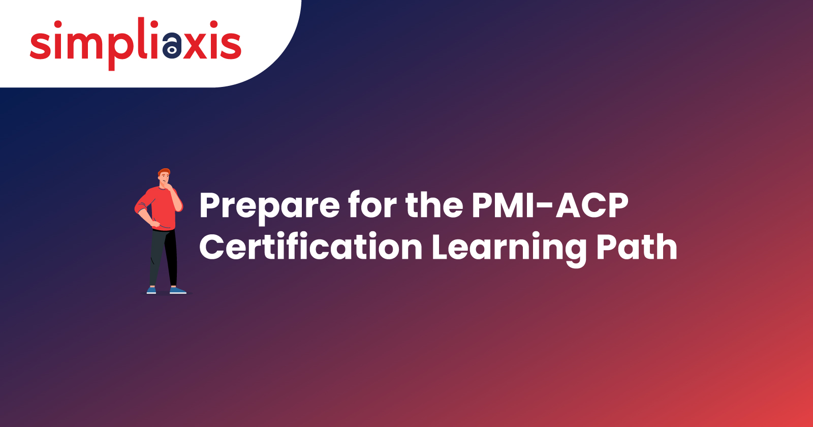 Master PMI-ACP Certification Learning Path for Success Master PMI-ACP Certification Learning Path for Success