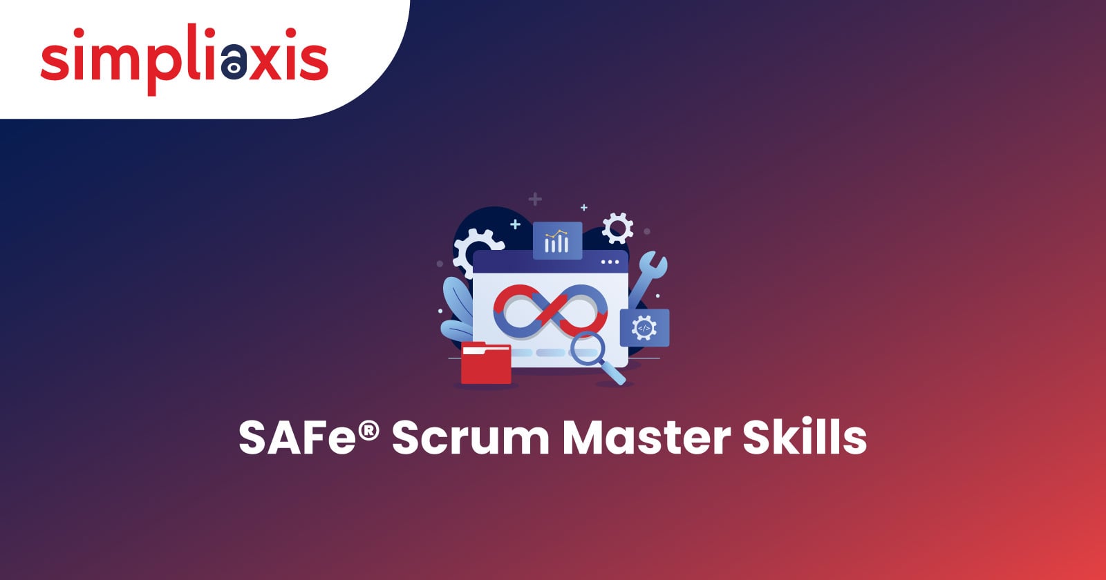 Essential SAFe Scrum Master Skills for Agile Leadership