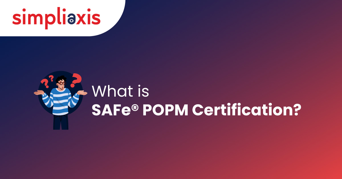 What is SAFe POPM Certification-A Comprehensive Guide