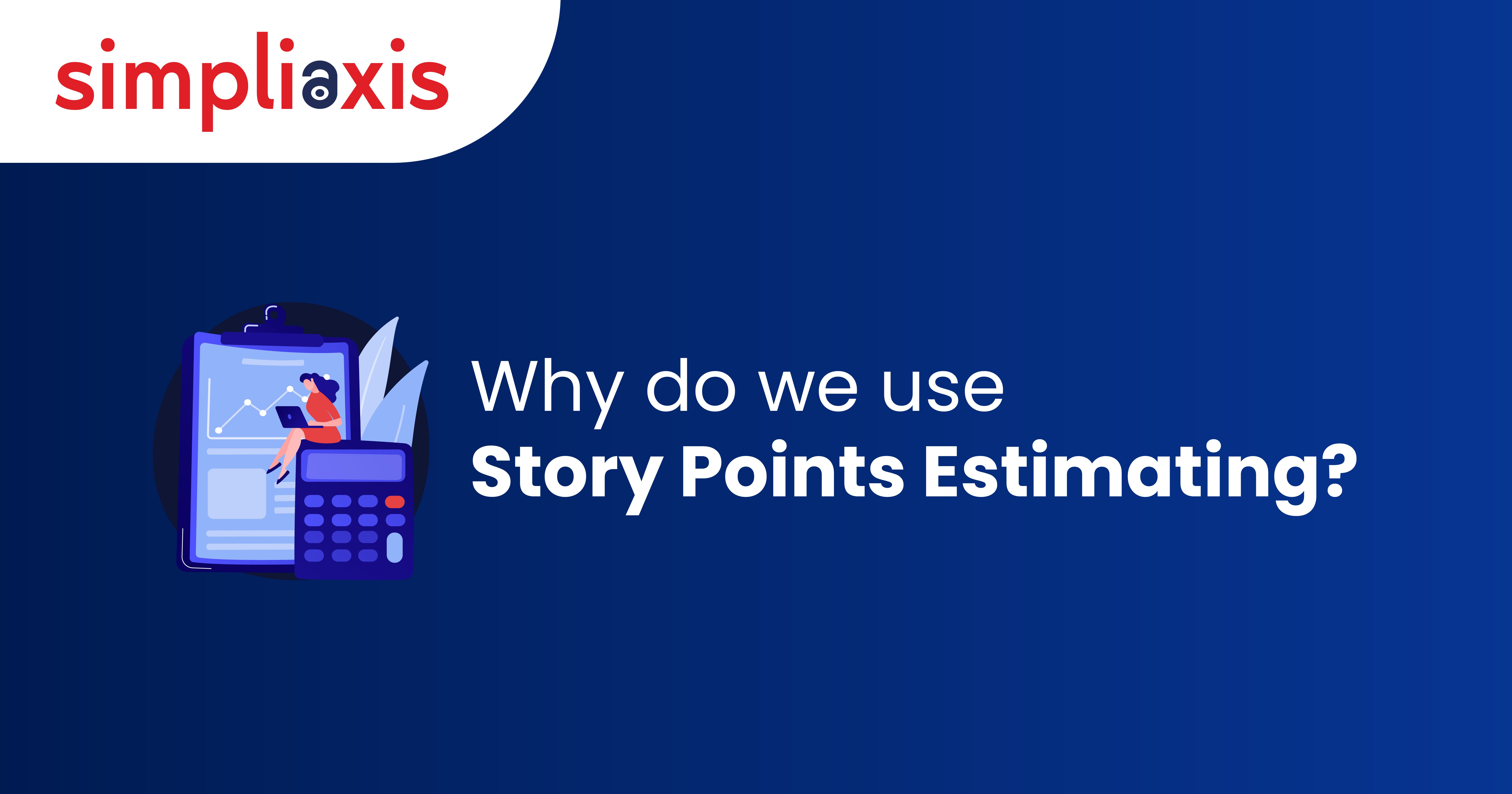 What Are The Story Points In Agile How Do You Estimate Them