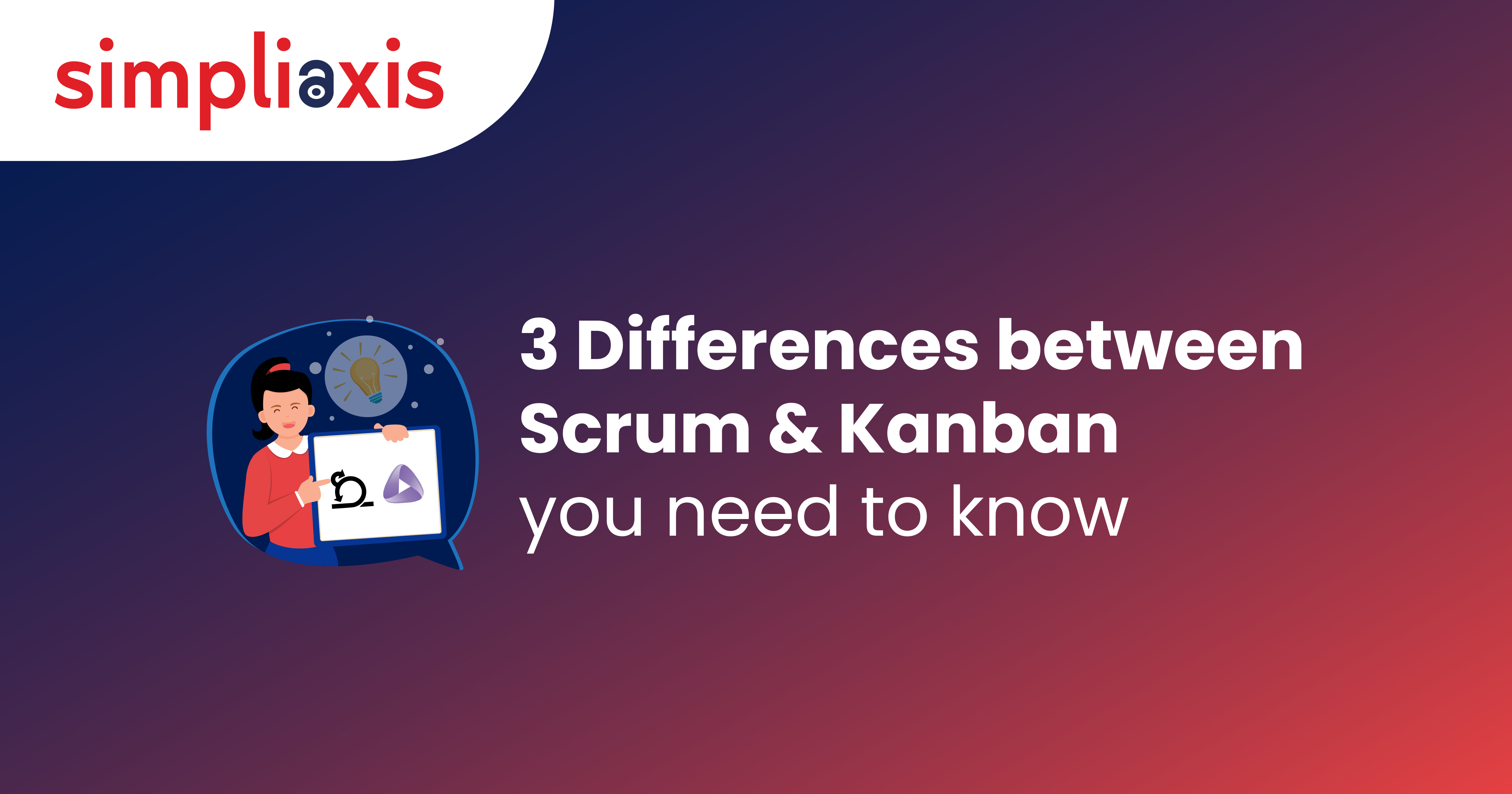 3 Differences Between Scrum and Kanban You Need to Know
