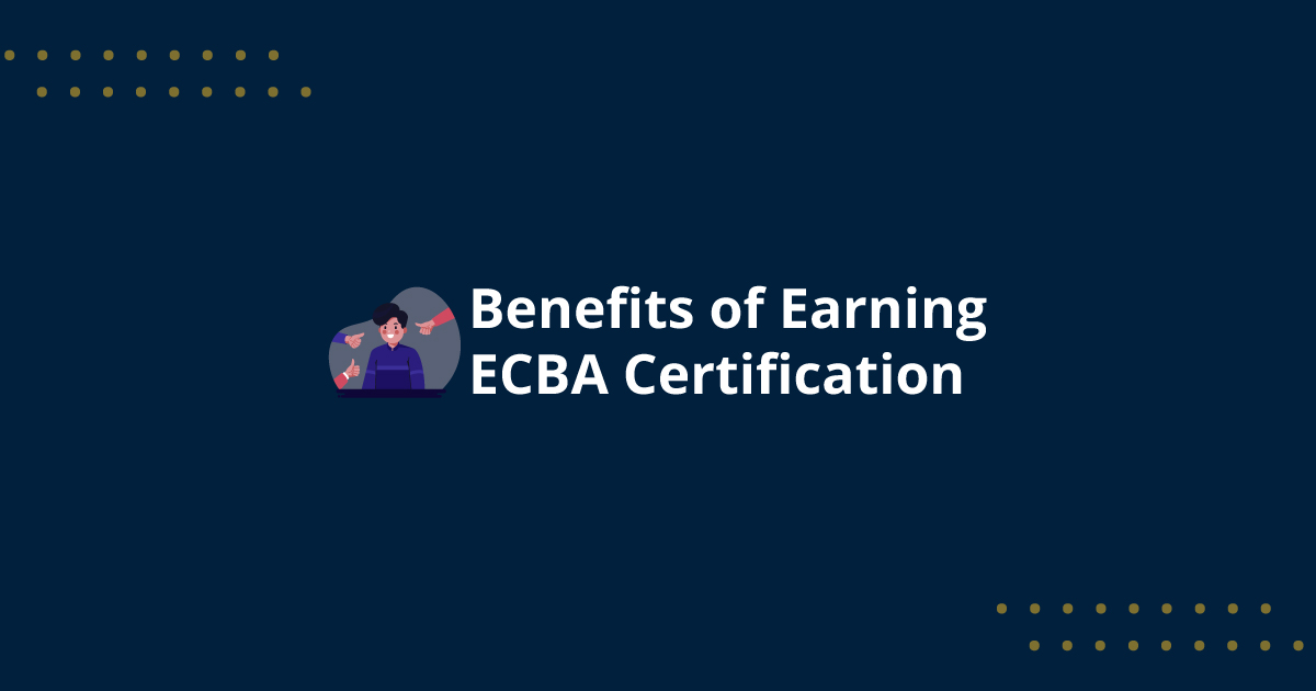 Benefits of ECBA Certification for Business Analysts