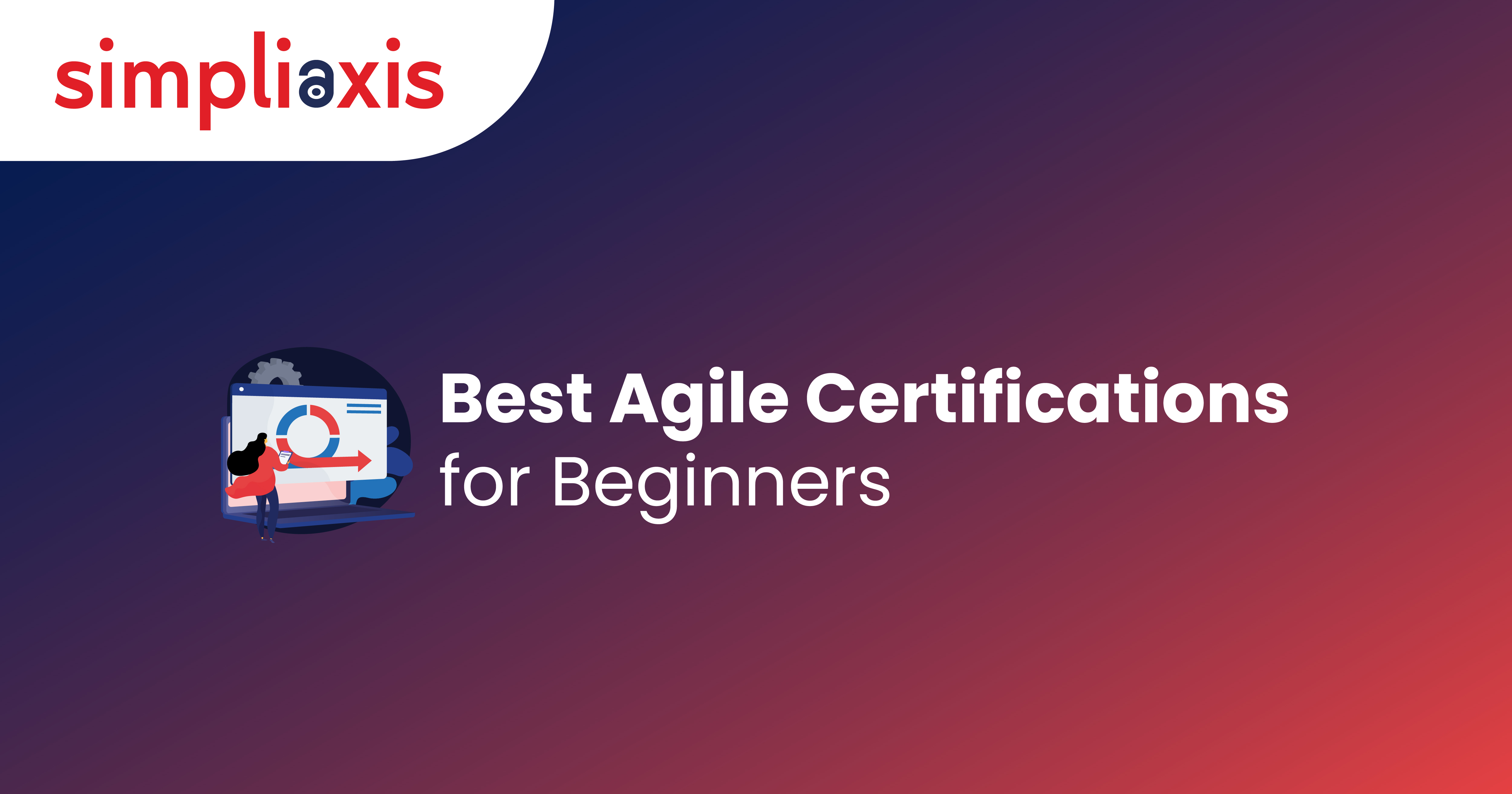Your Gateway to Agile Excellence: Best Agile Certifications for Beginners
