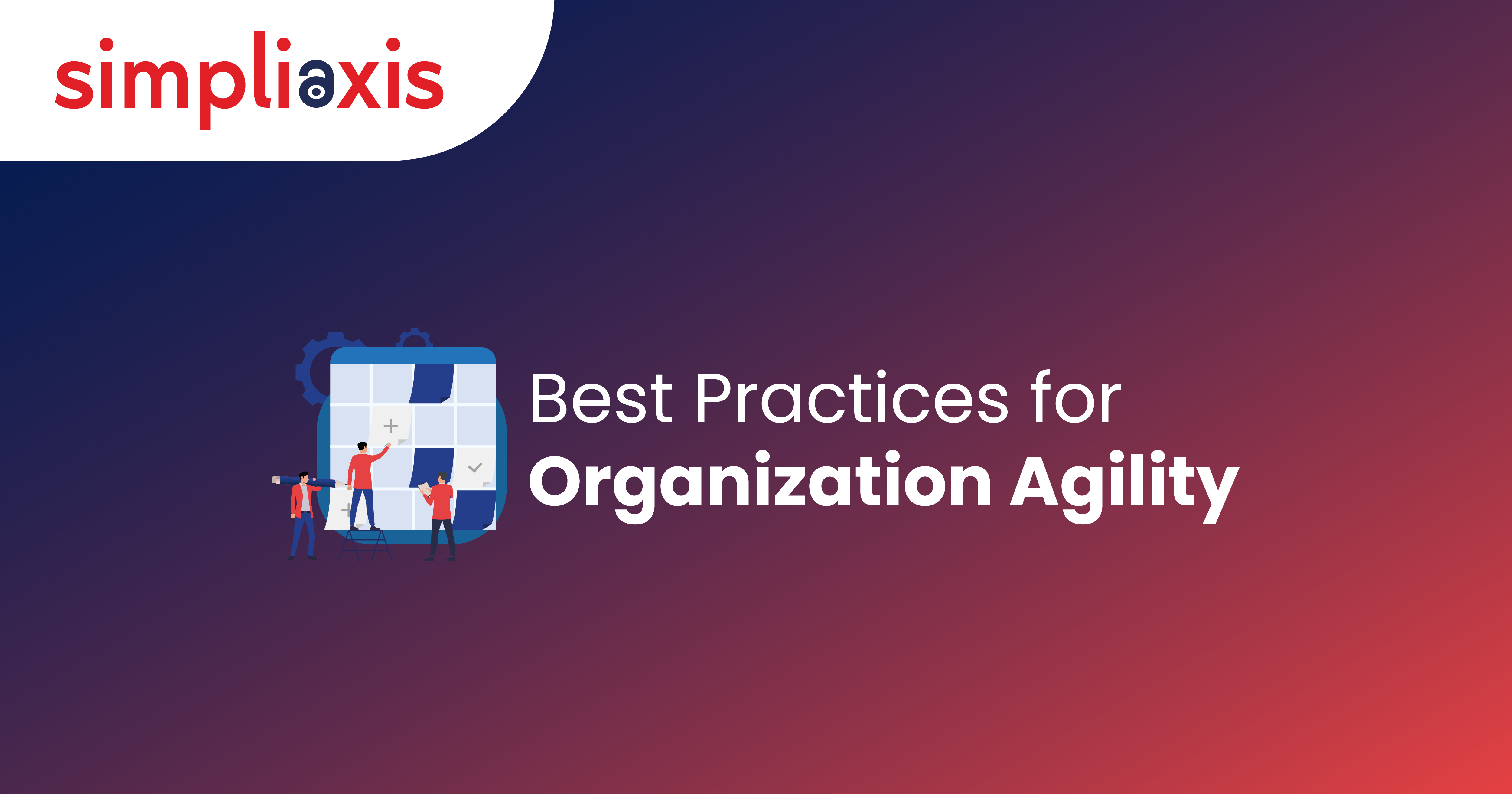 Driving Organizational Agility: Best Practices for Sustainable Success