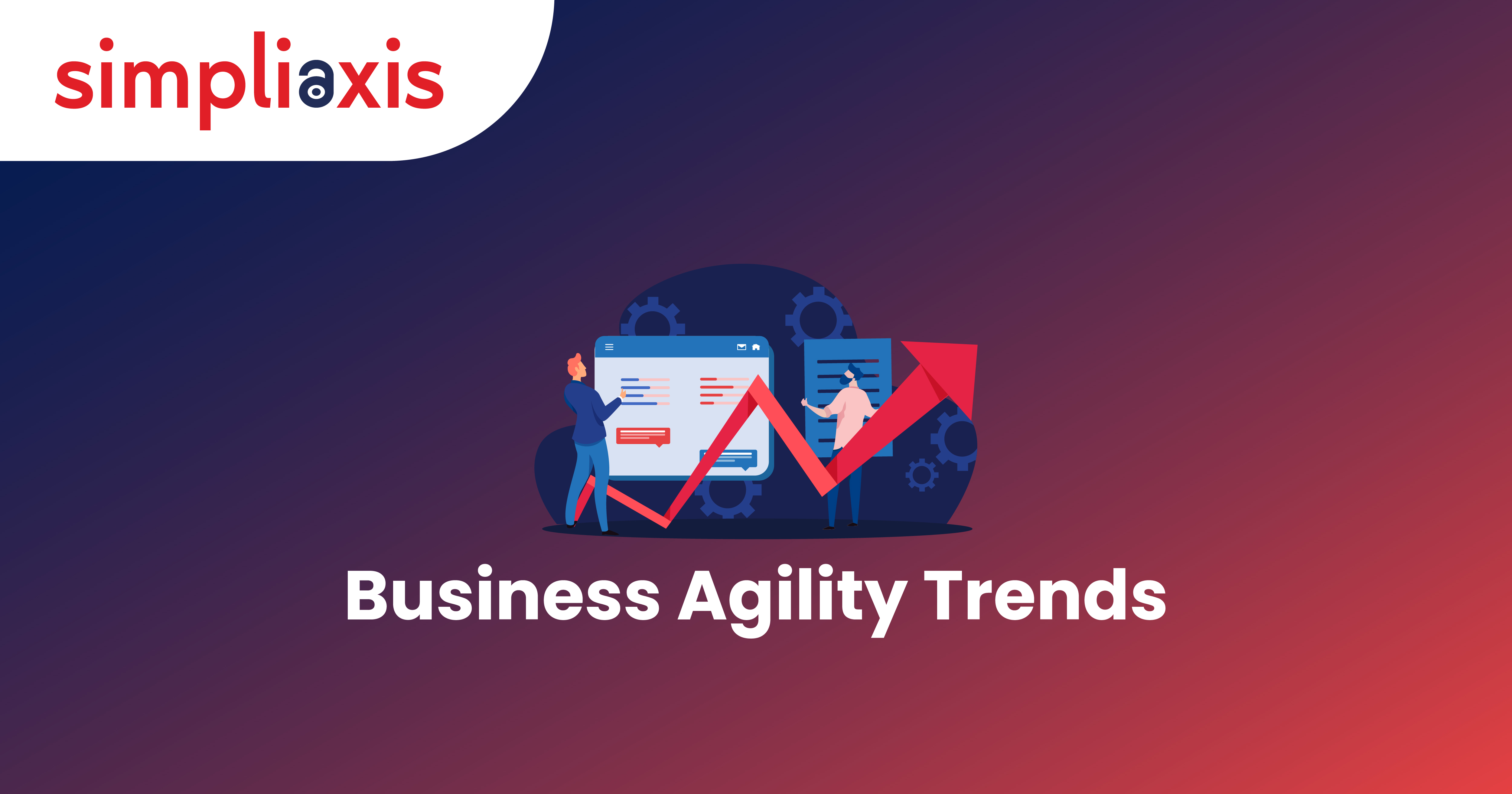 Top Business Agility Trends You Should Know