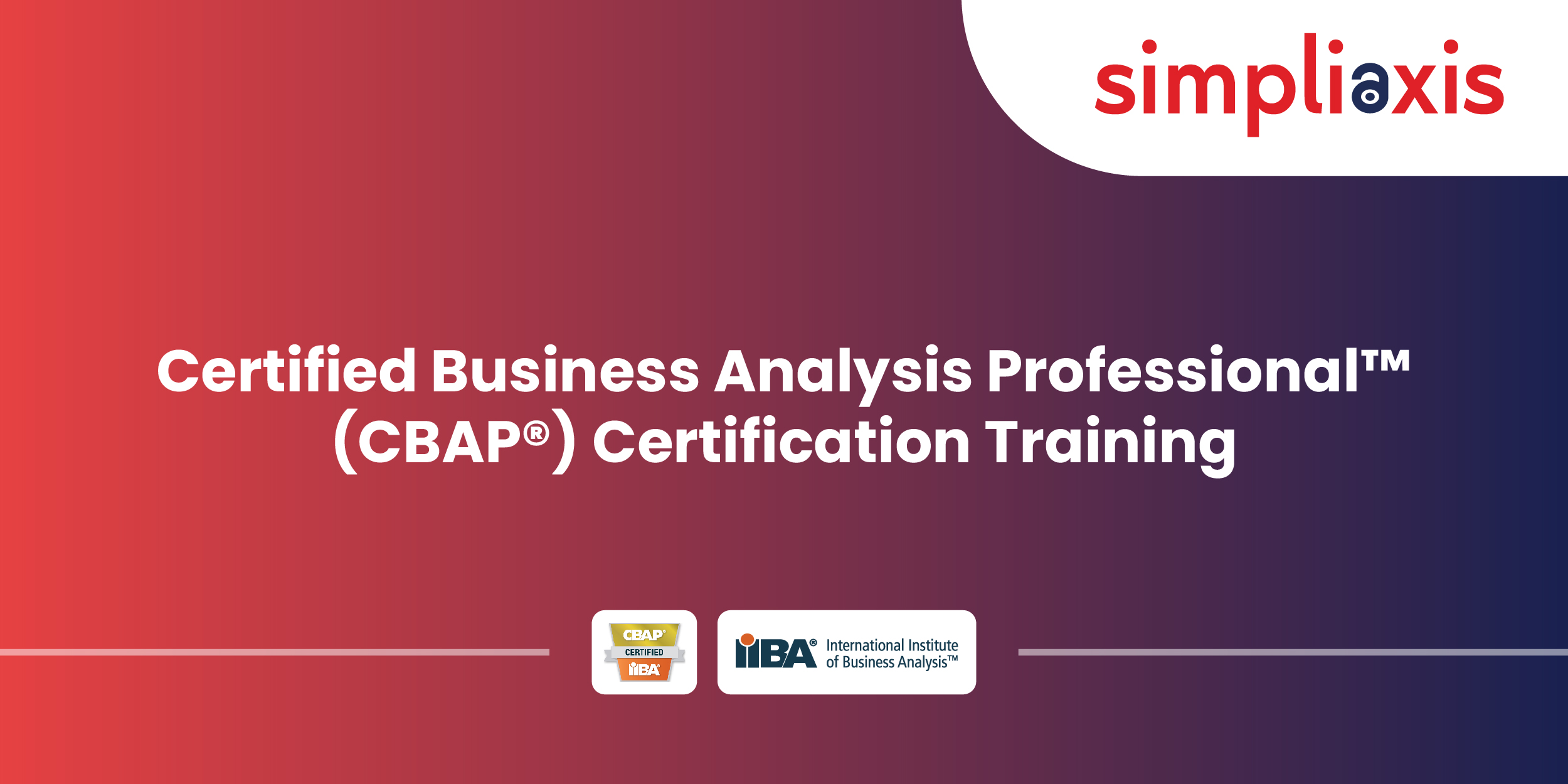 Certified Business Analysis Professional CBAP Training Course