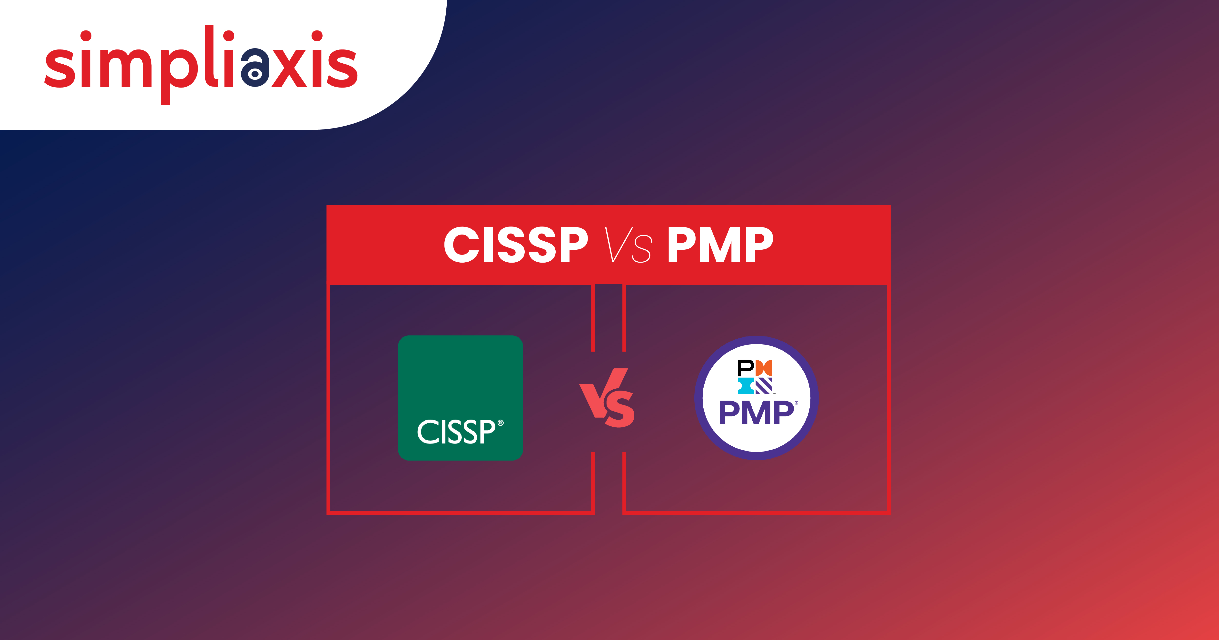 CISSP Vs. PMP - Which Certification Should be Opt For?