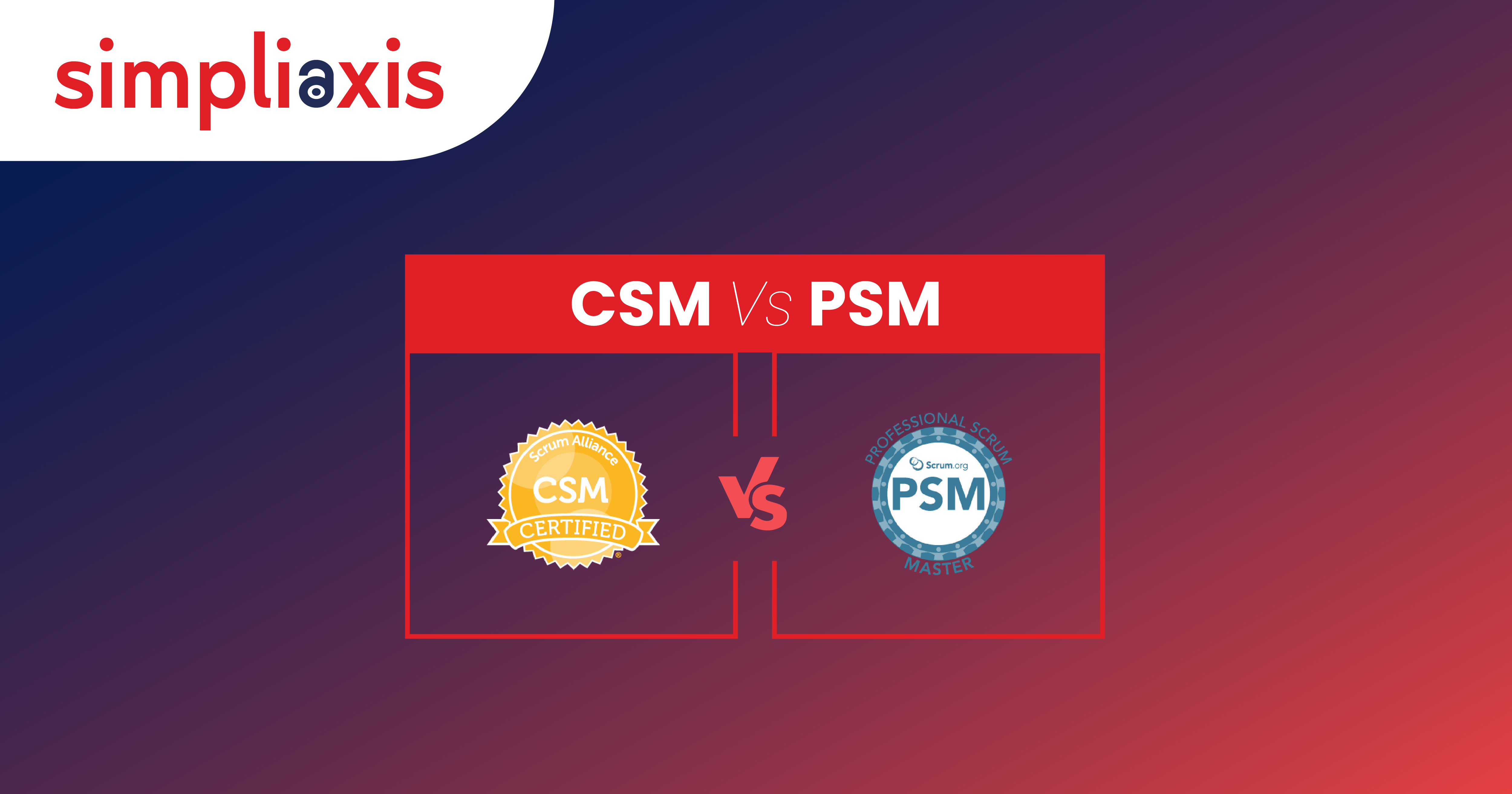 CSM vs. PSM: Key Differences in Scrum Master Certifications