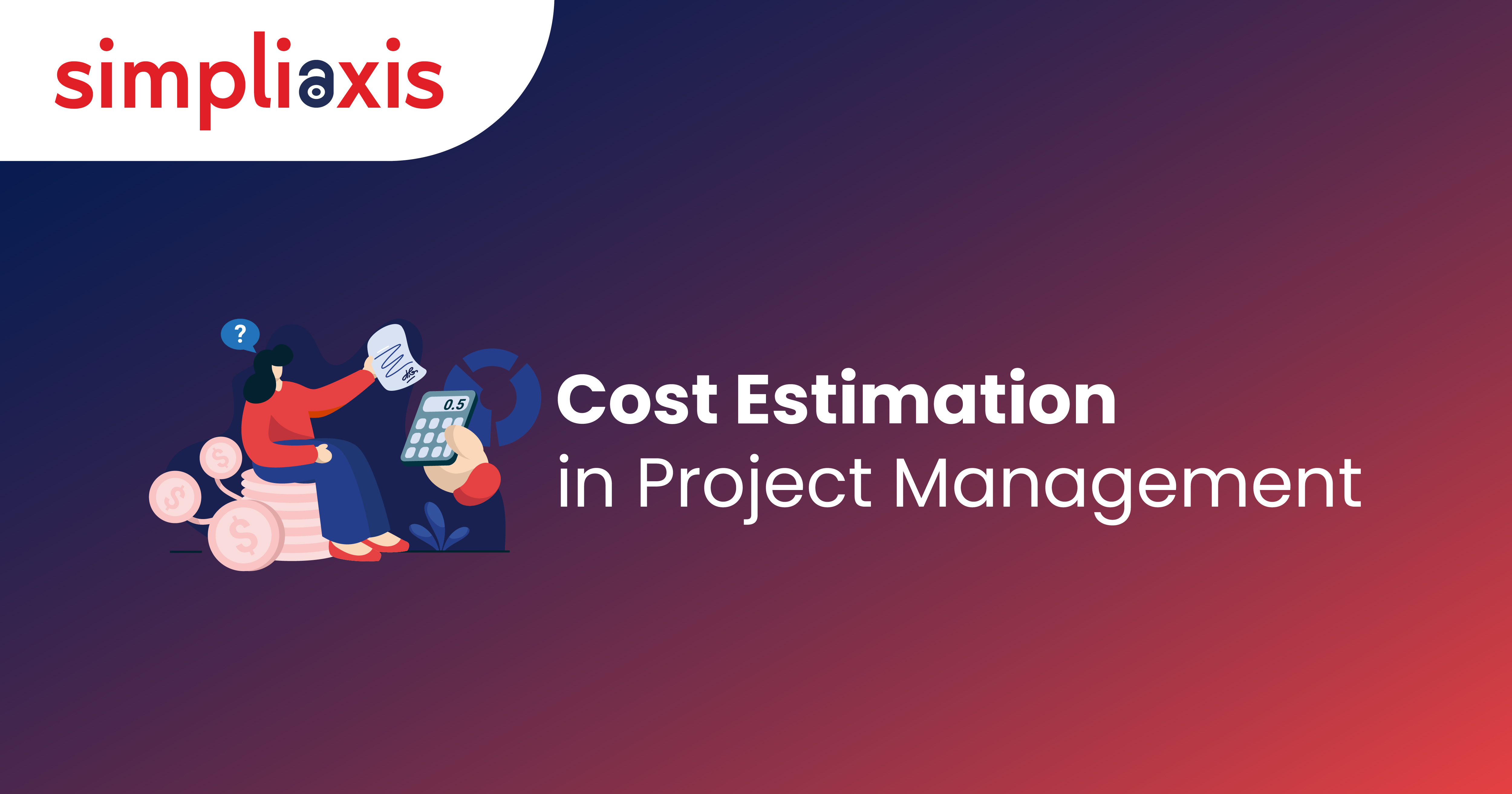 Mastering Cost Estimation in Project Management