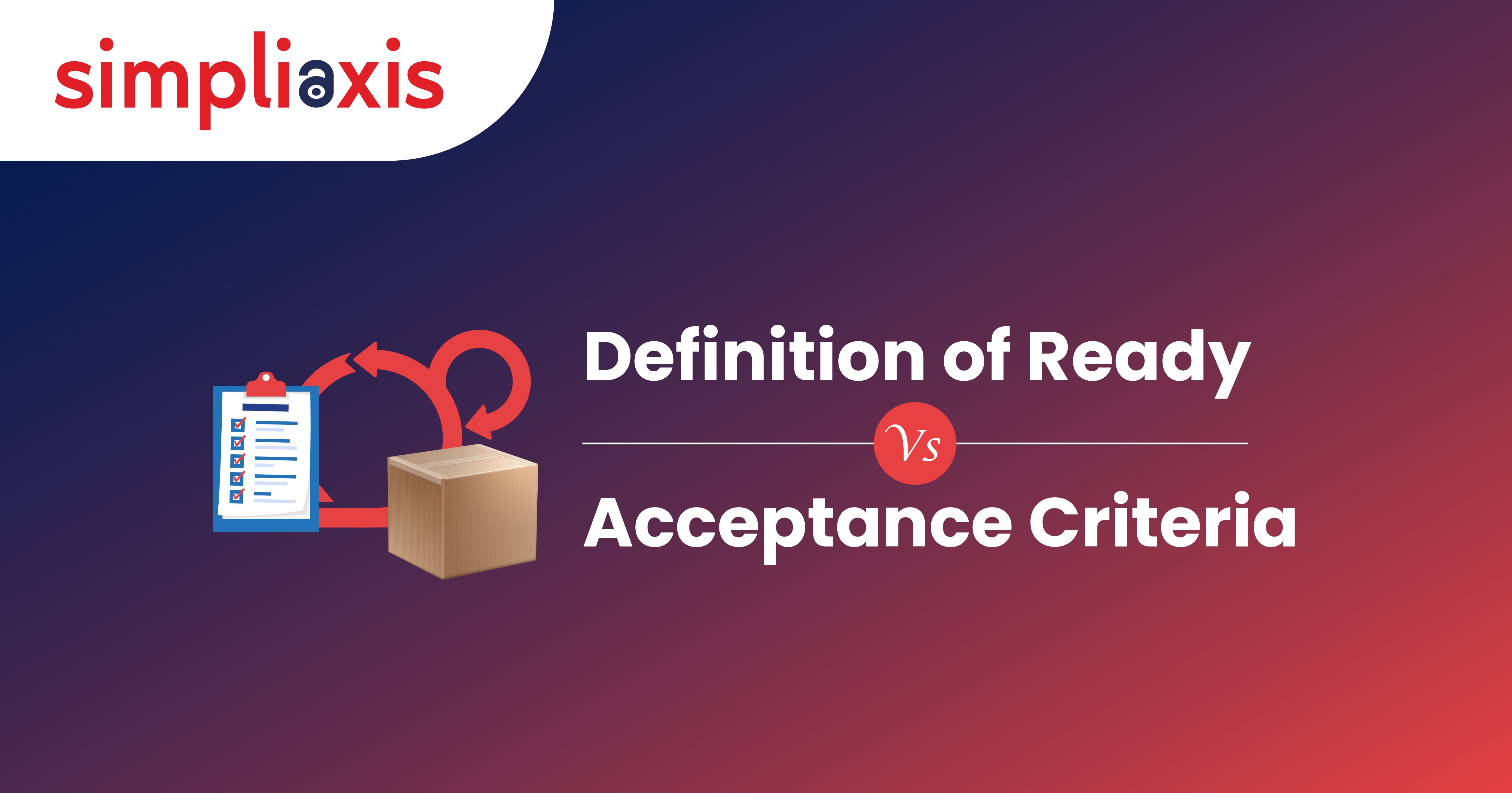 Understanding Definition of Ready vs Acceptance Criteria