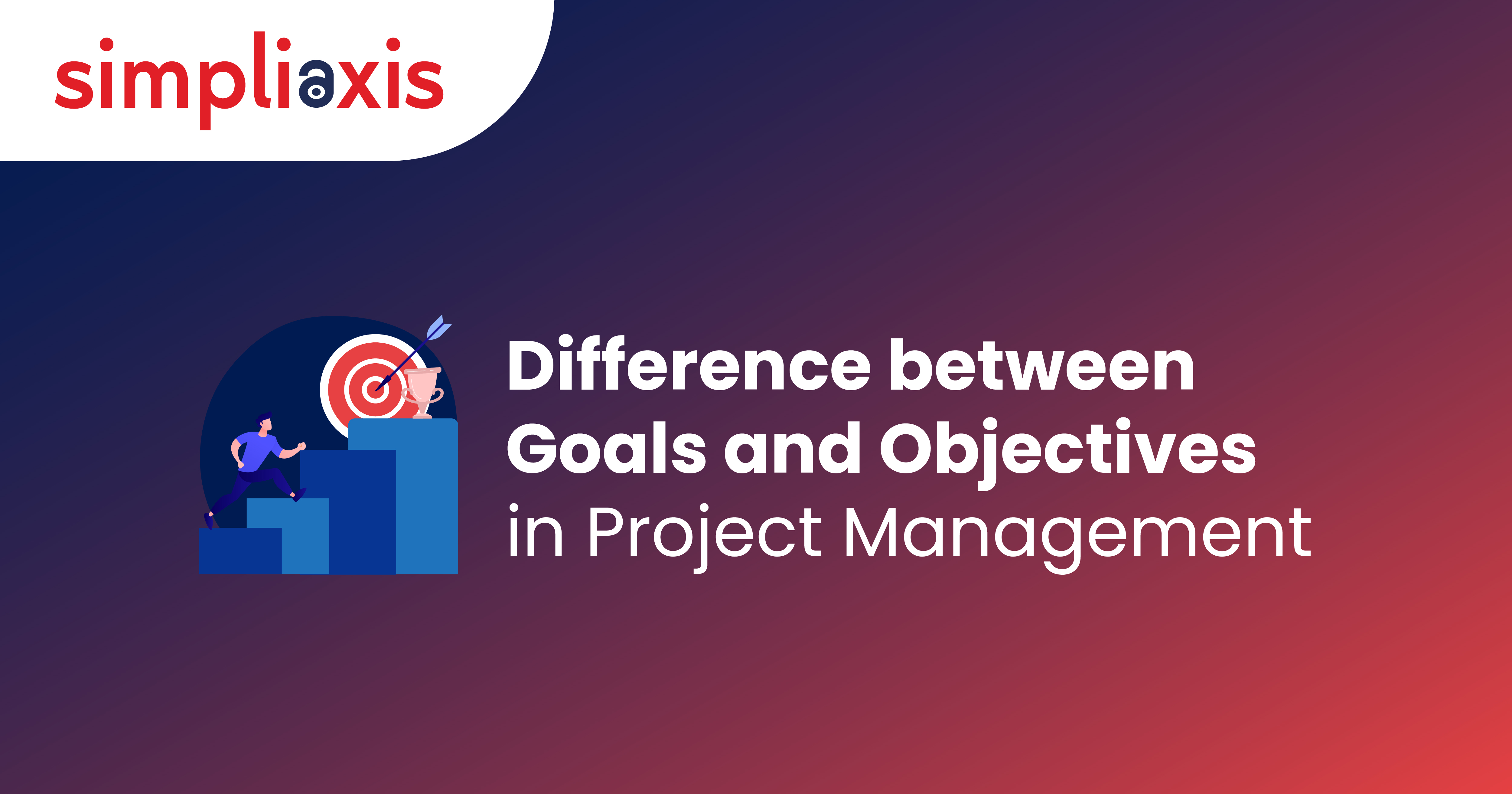 Difference between Goals and Objectives in Project Management