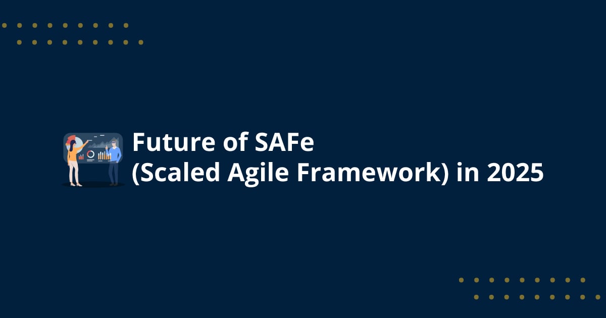 Future of SAFe 2026: Trends, Innovations, and Benefits