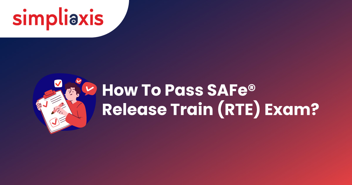 How to Pass the SAFe RTE Exam: Proven Tips