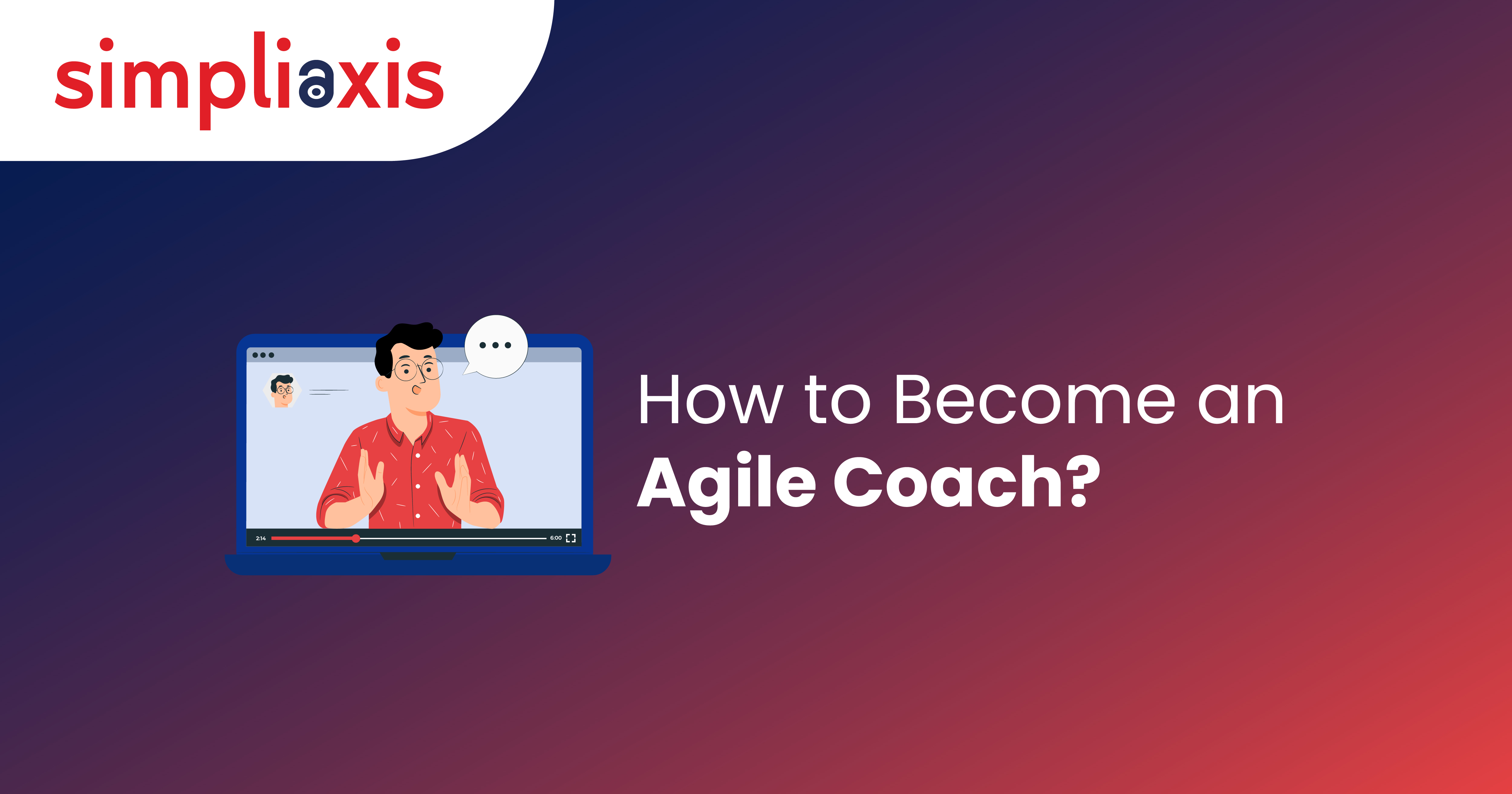 How to Become a Successful Agile Coach? - Simpliaxis