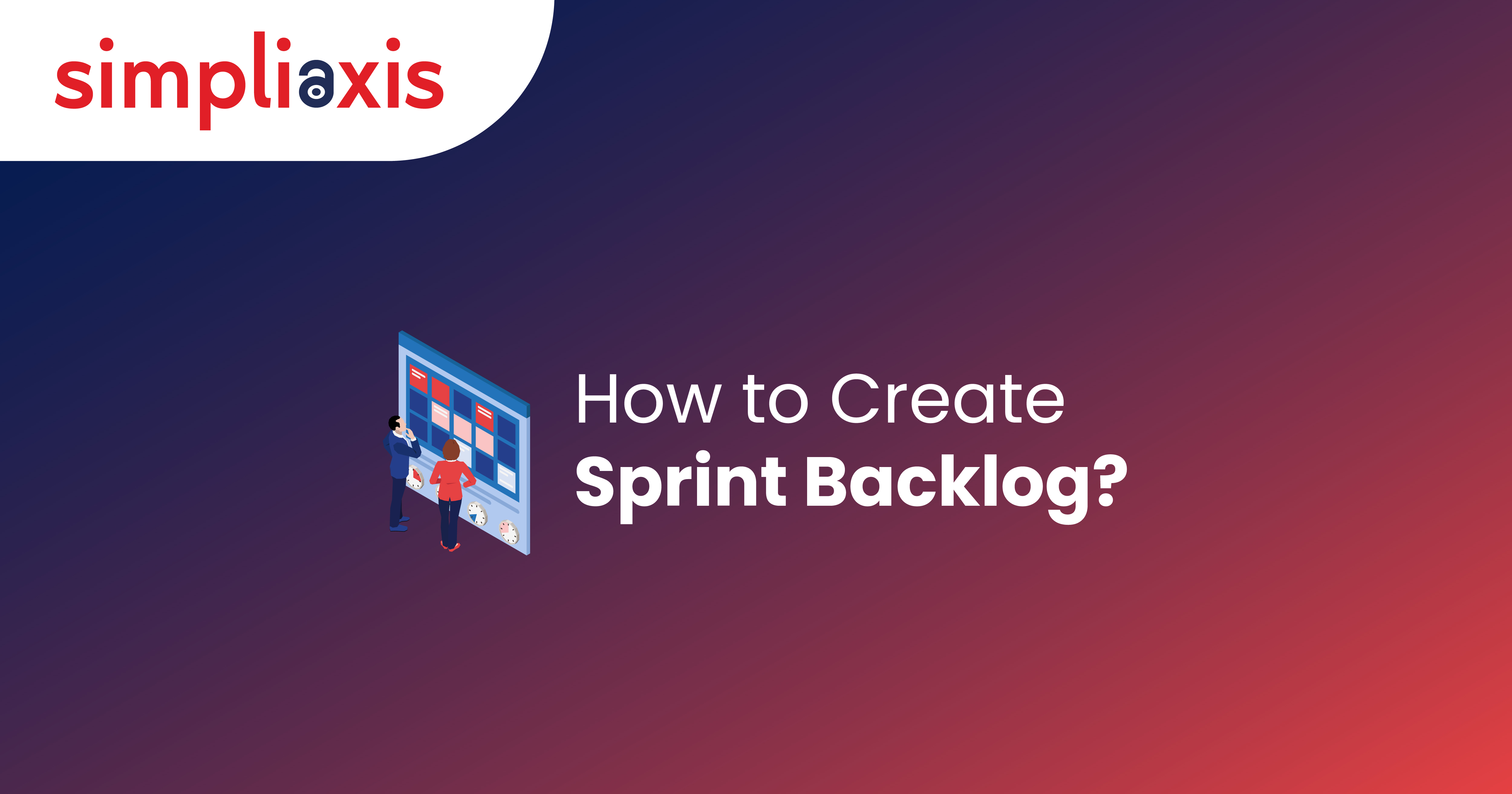 Creating a Successful Sprint Backlog: Best Practices Unveiled