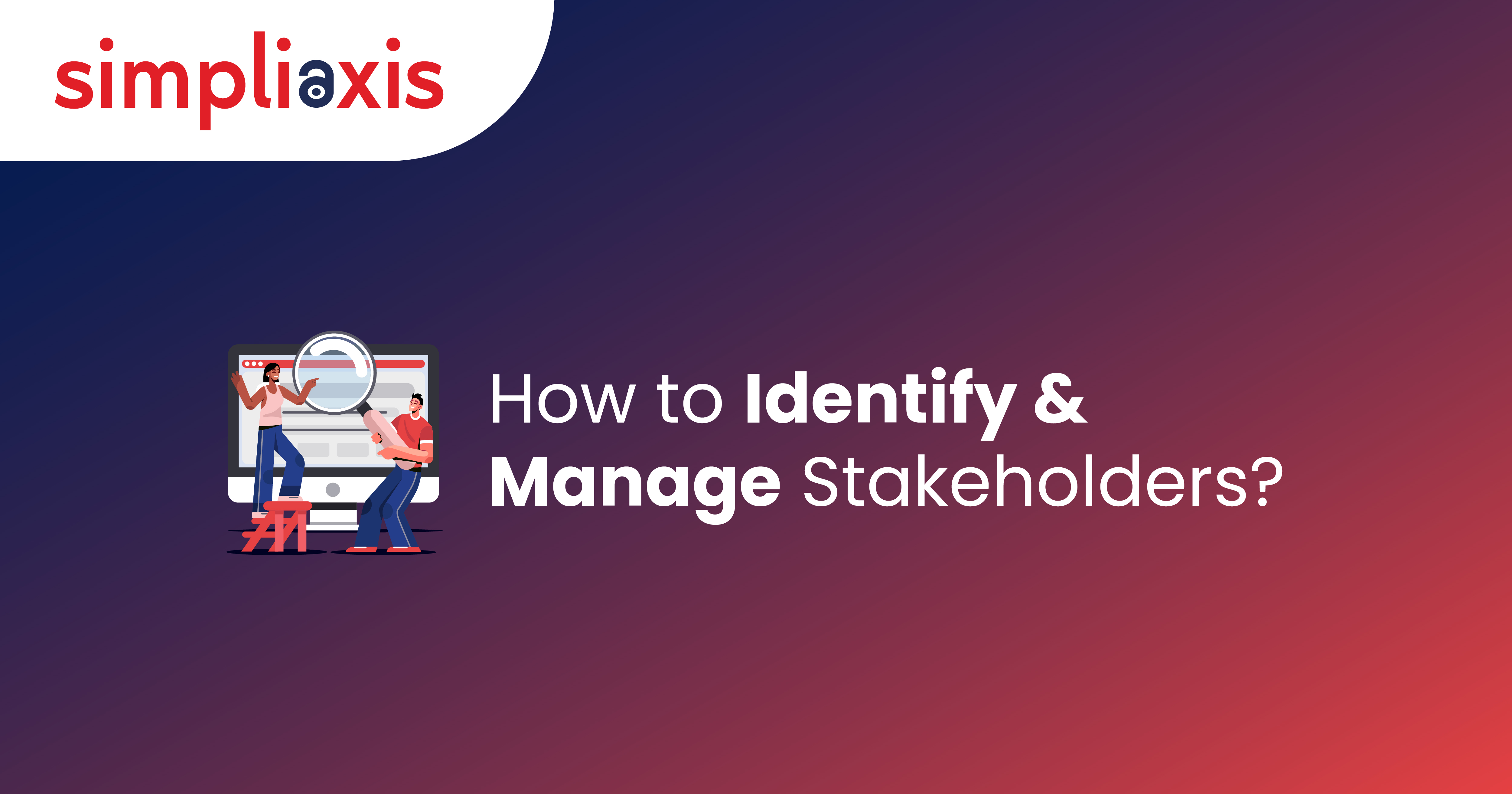 Top Ways to Identify and Manage Project Stakeholders