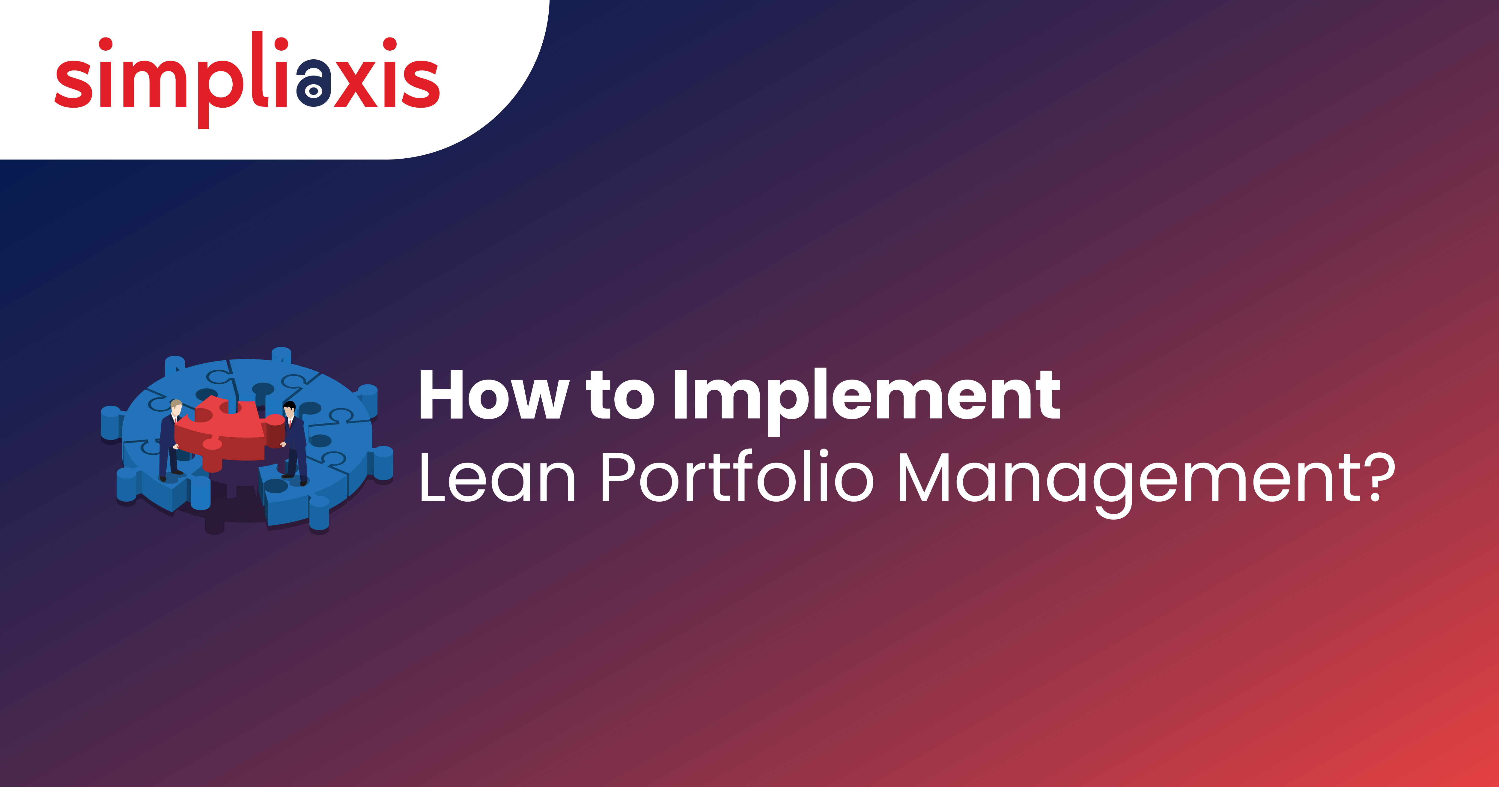 Implementing Lean Portfolio Management: Strategies for Success