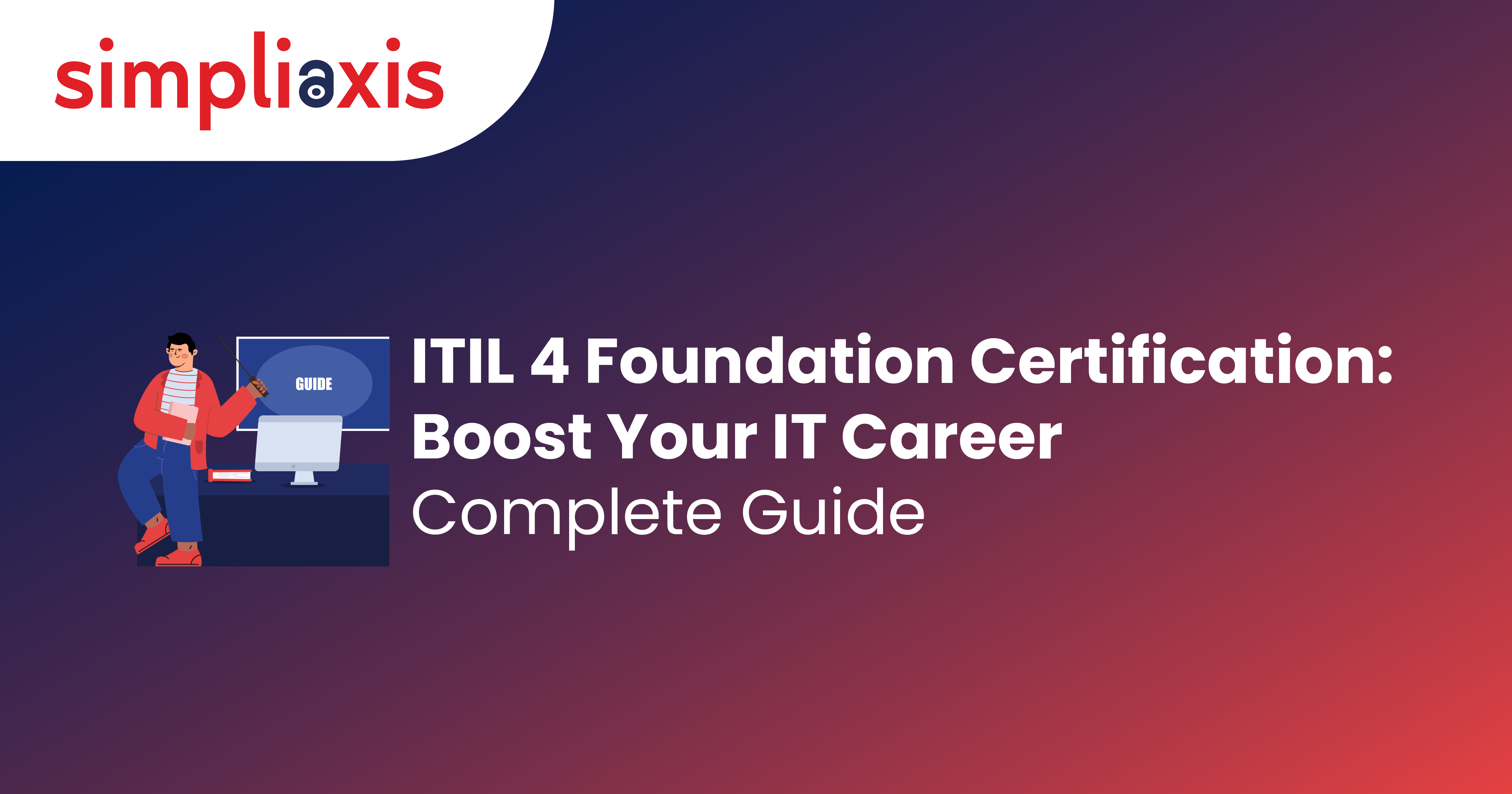 ITIL 4 Foundation Certification: A Complete Career Guide
