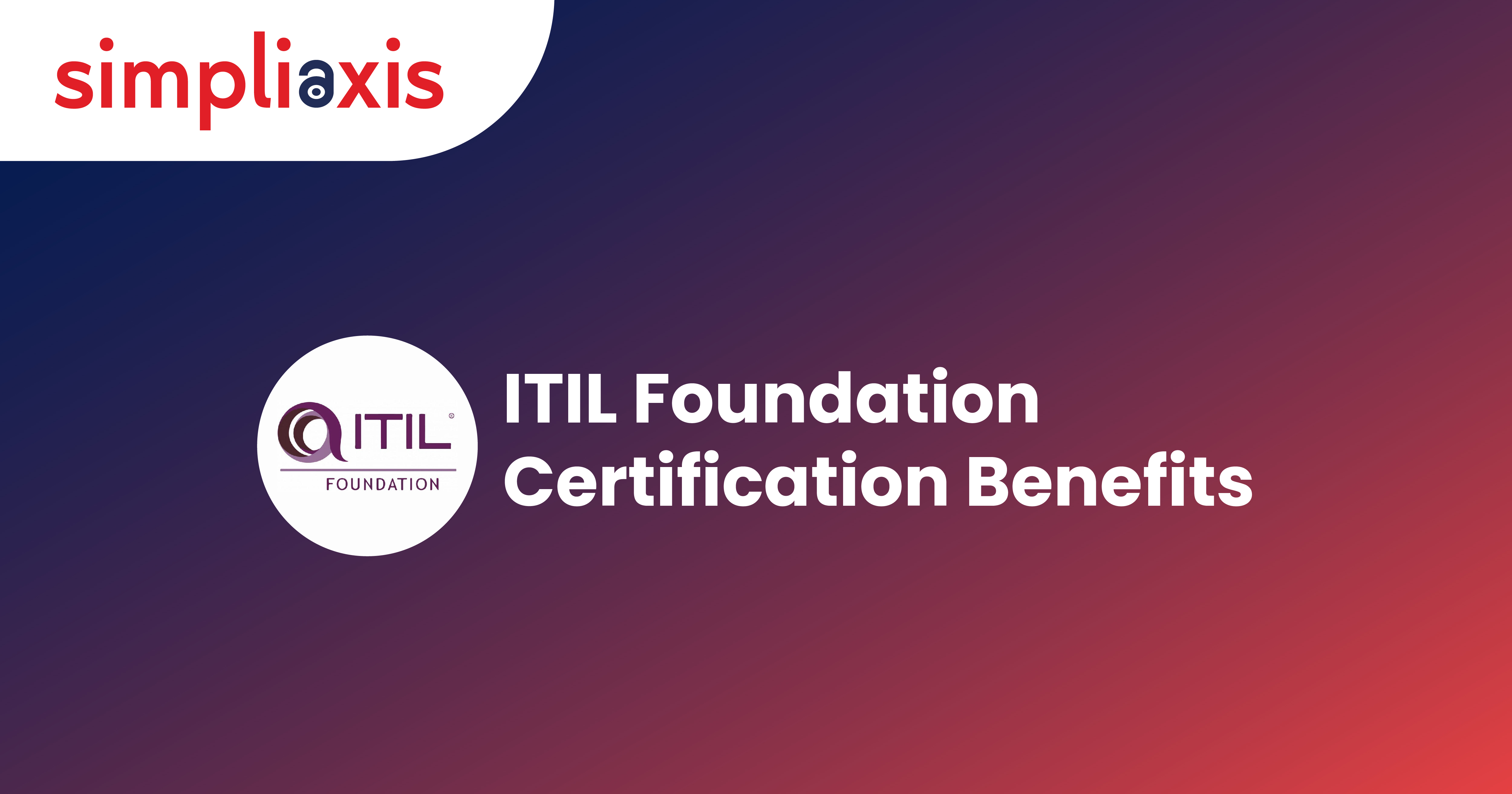 Benefits of ITIL Foundation Certification for IT Careers