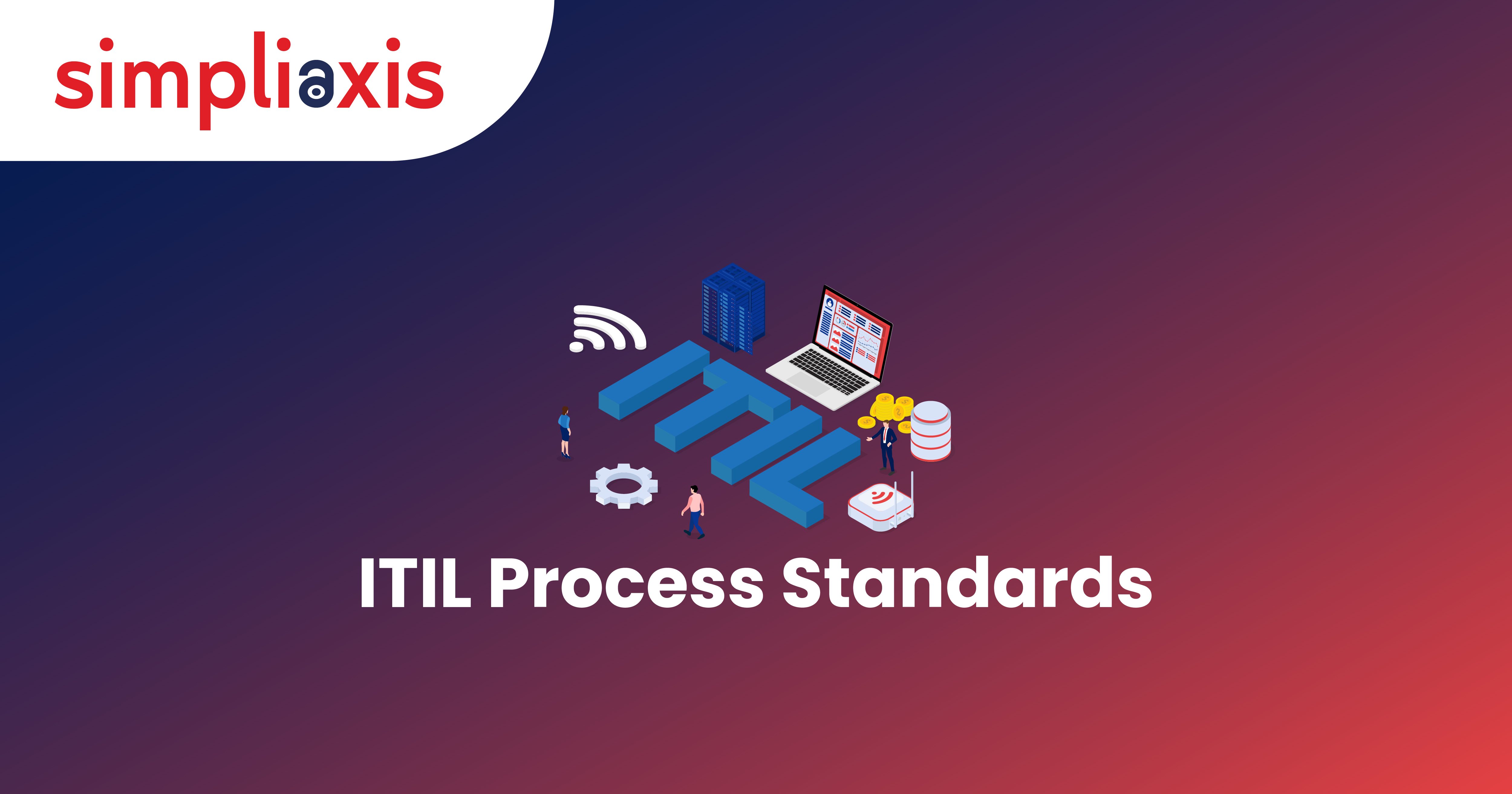 ITIL Process Standards: Defining Best Practices