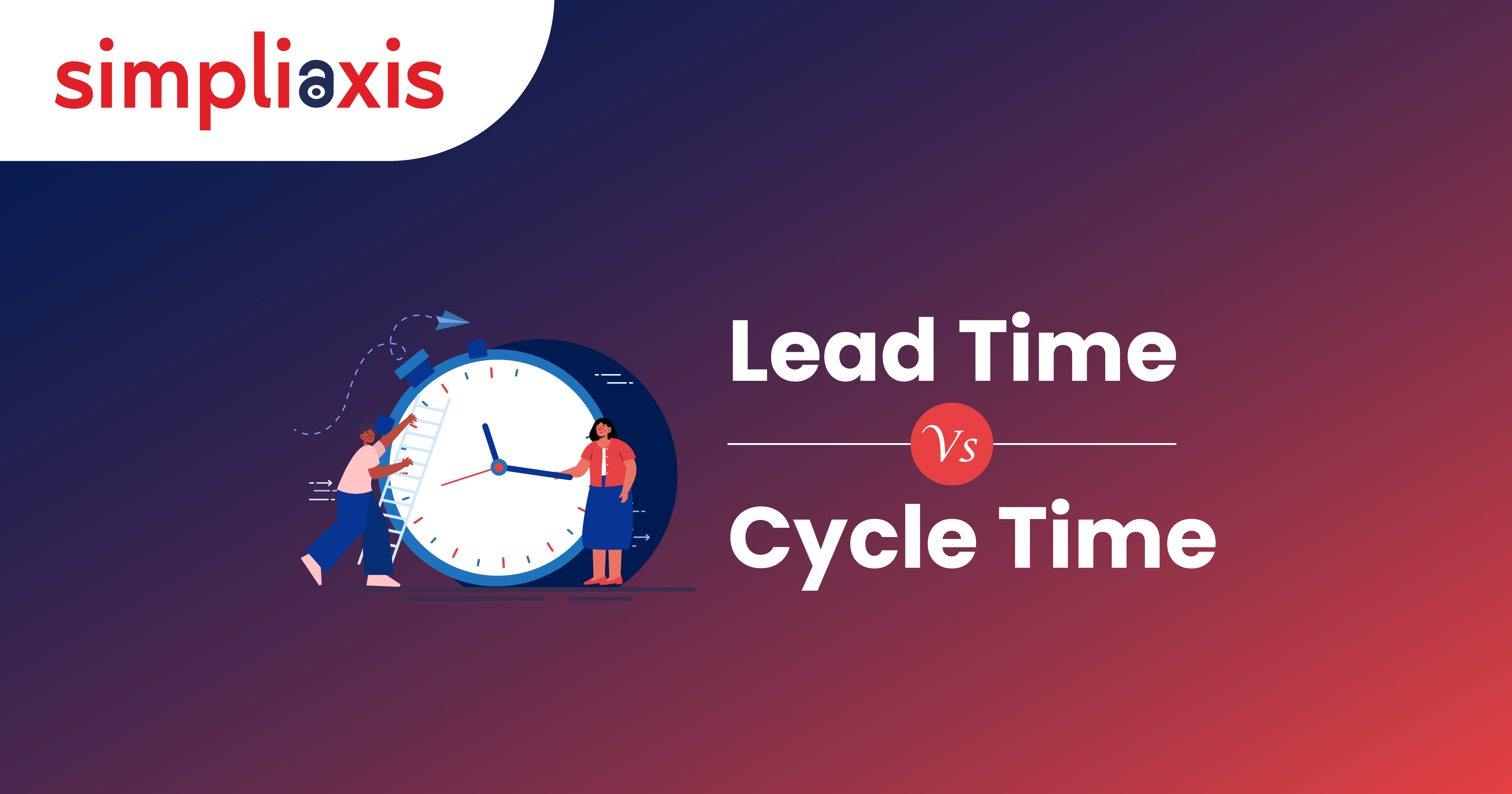 Lead Time Vs Cycle Time in Agile and Scrum
