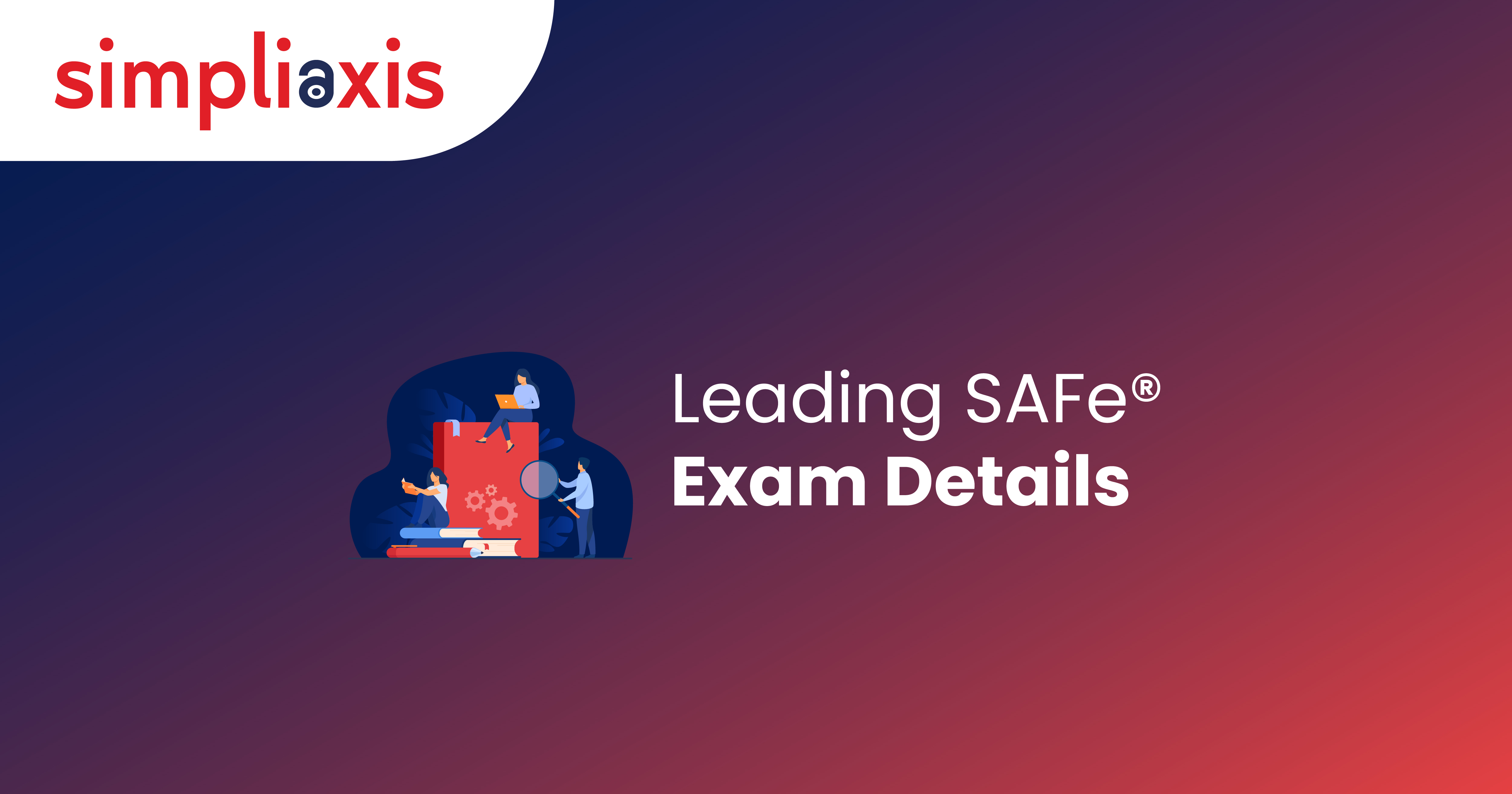 Leading SAFe Exam Details: Pattern, Exam Timing & Passing Score