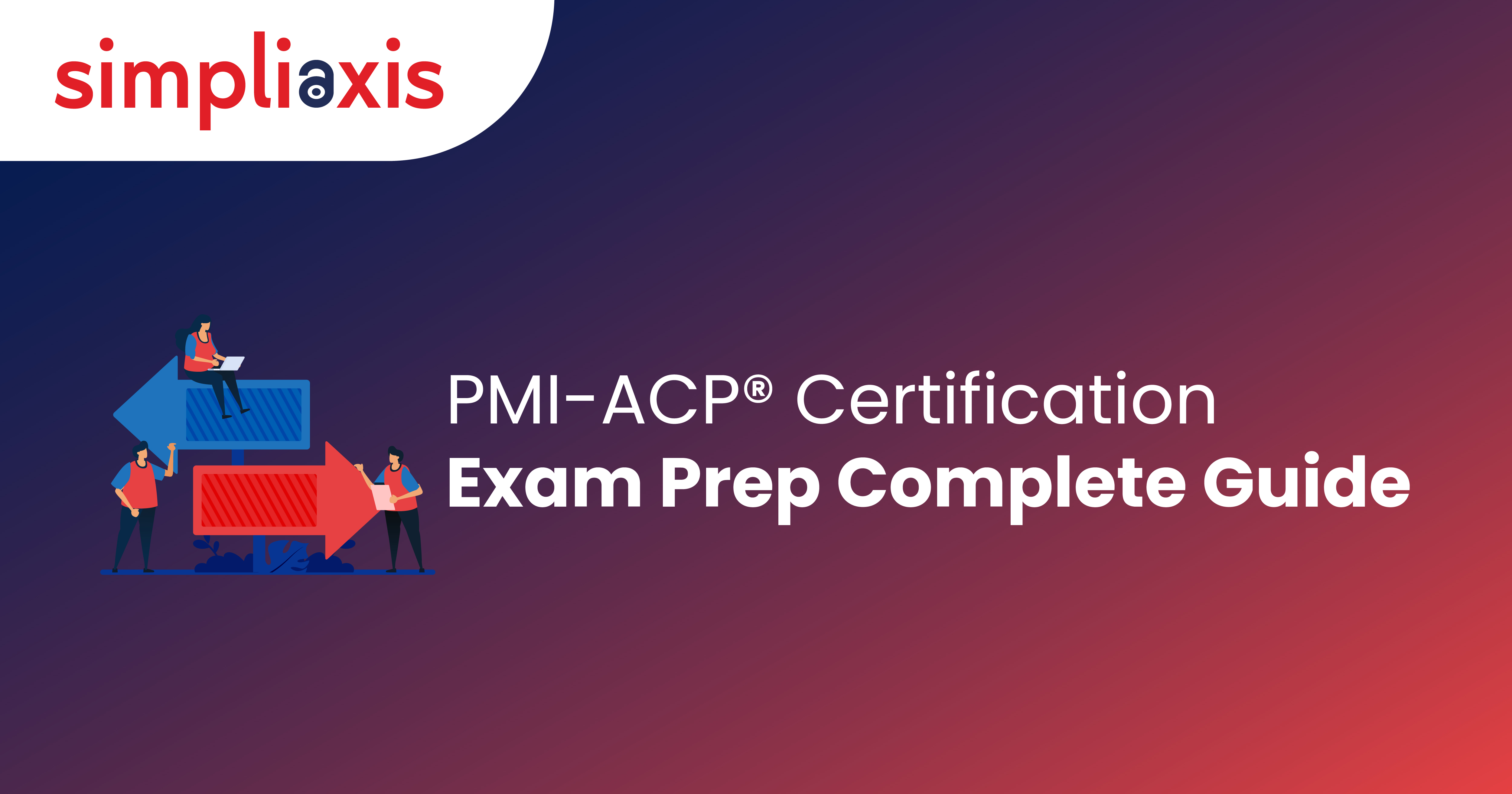 Ultimate Guide to PMI-ACP Certification Exam Prep