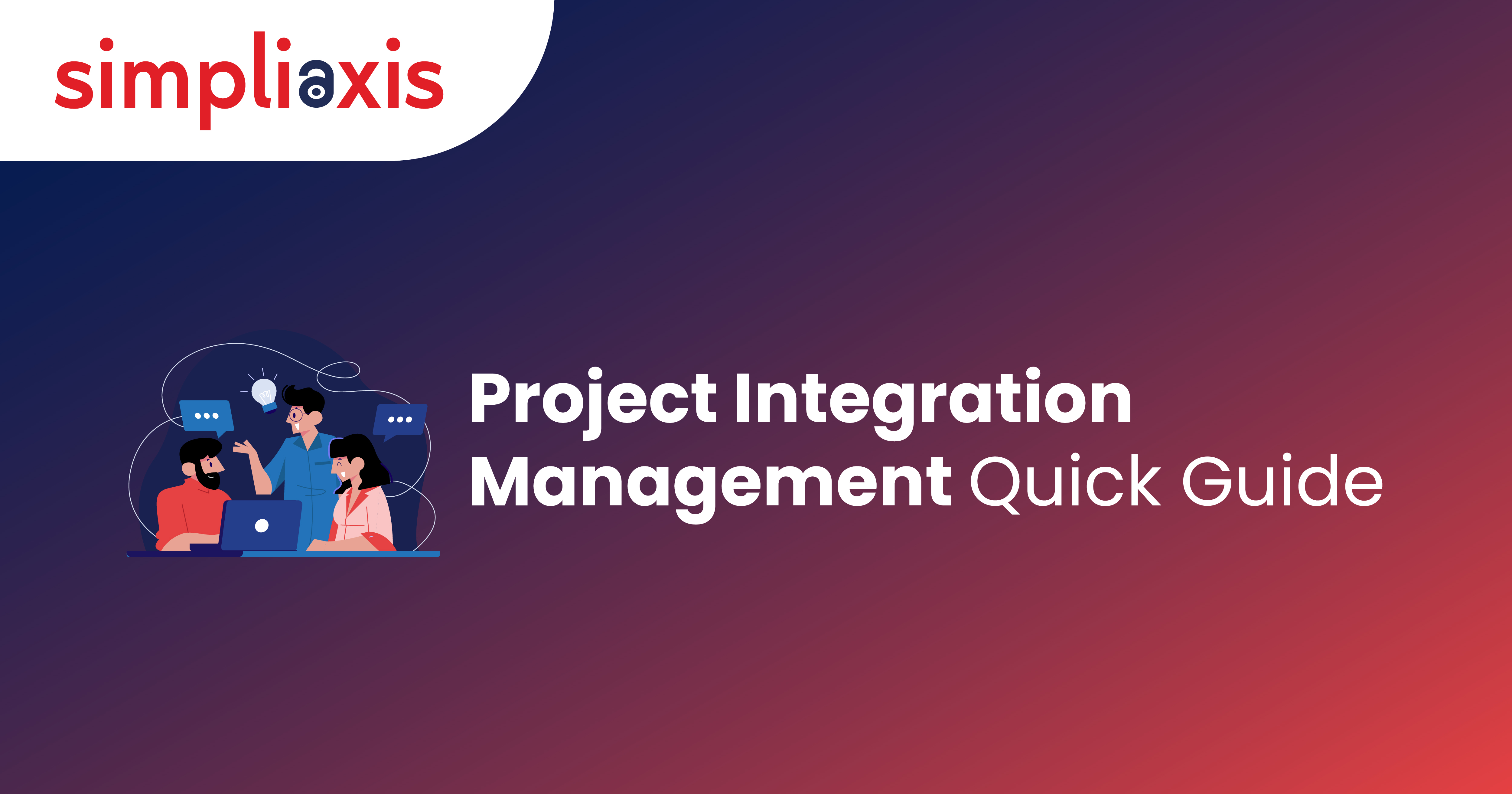 Quick Guide to Project Integration Management