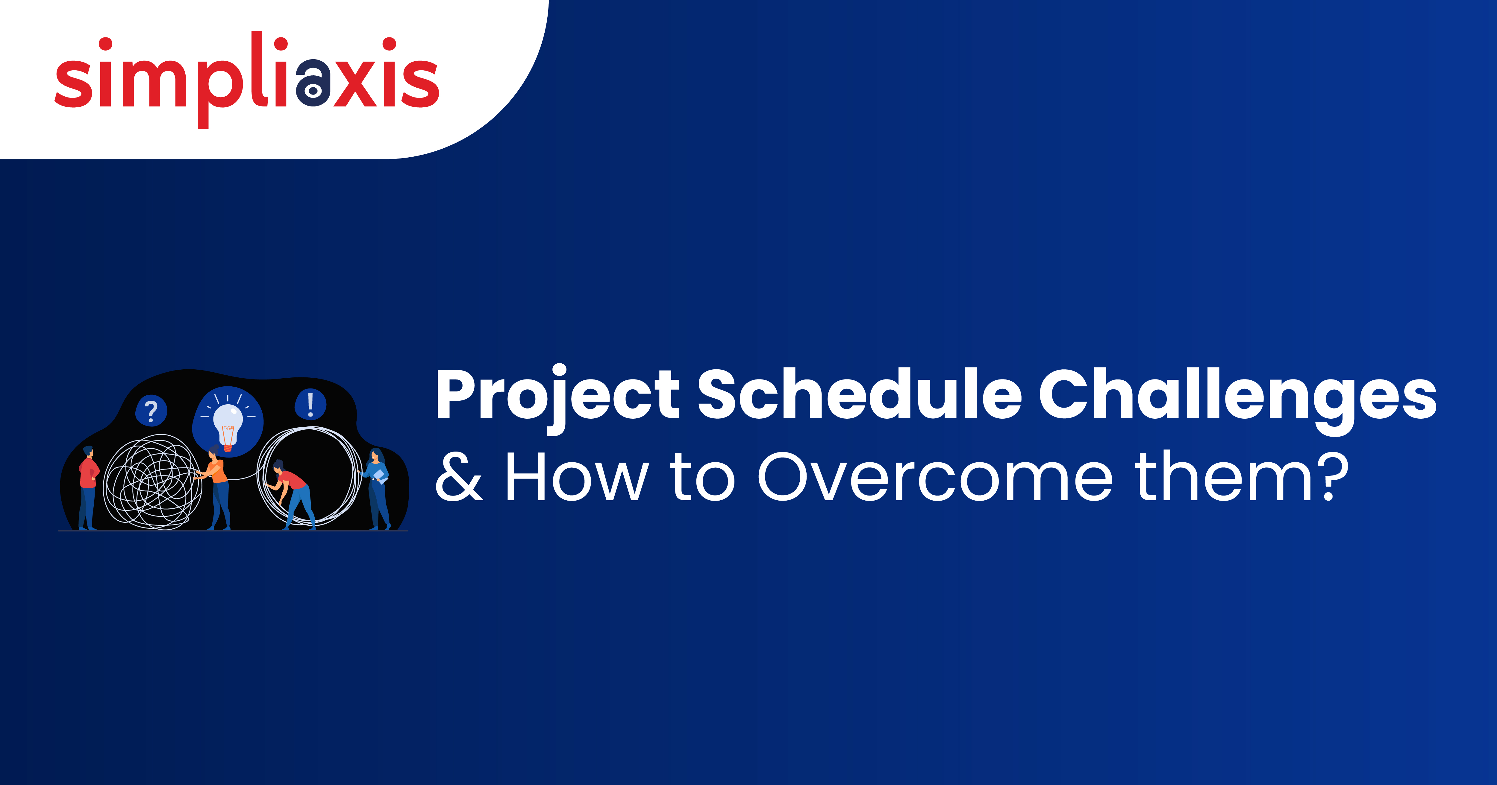 Project Schedule Challenges: Strategies for Overcoming Them