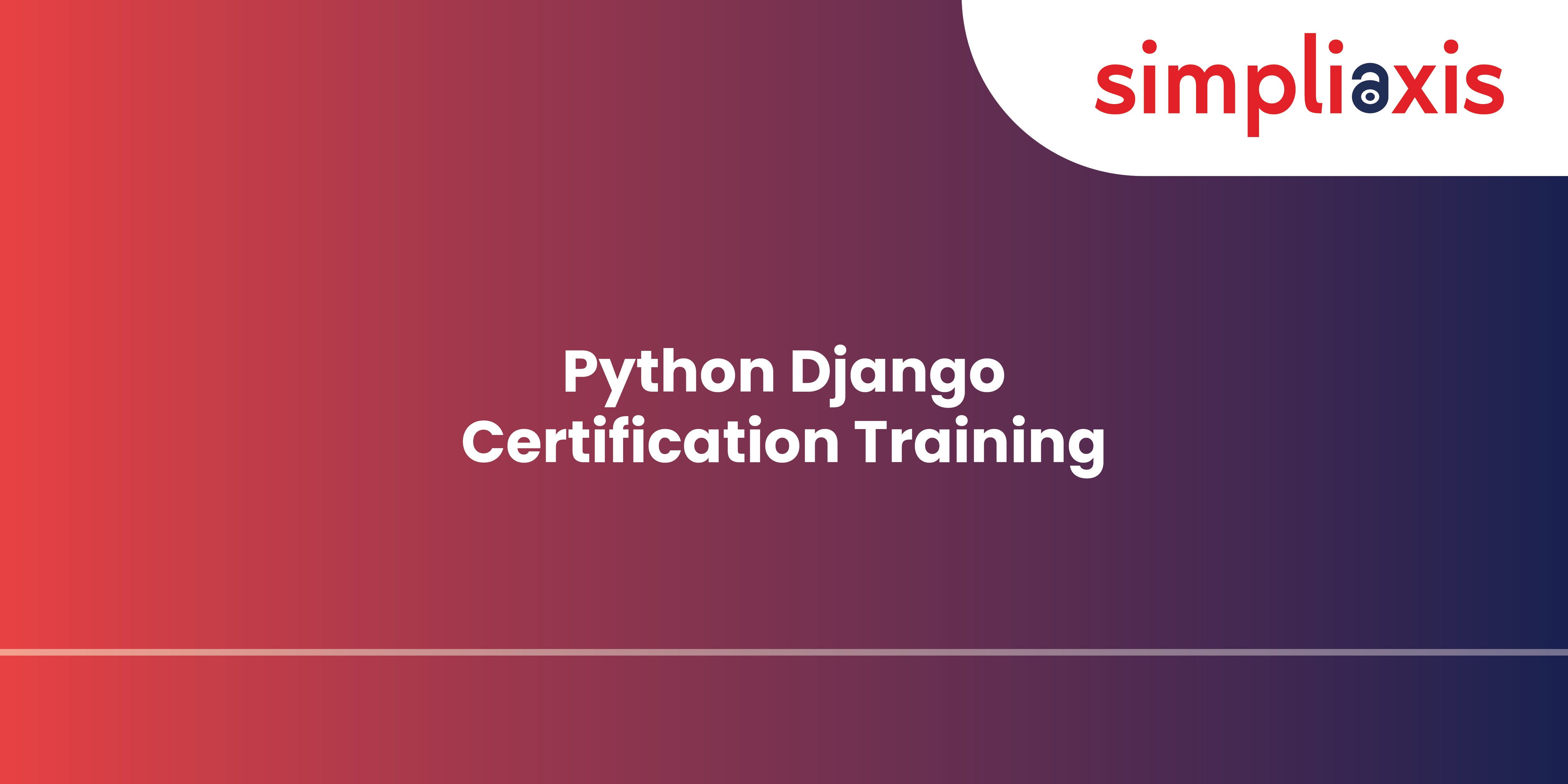 Python Django Certification Course | Python Django Training Python Django Certification Course | Python Django Training