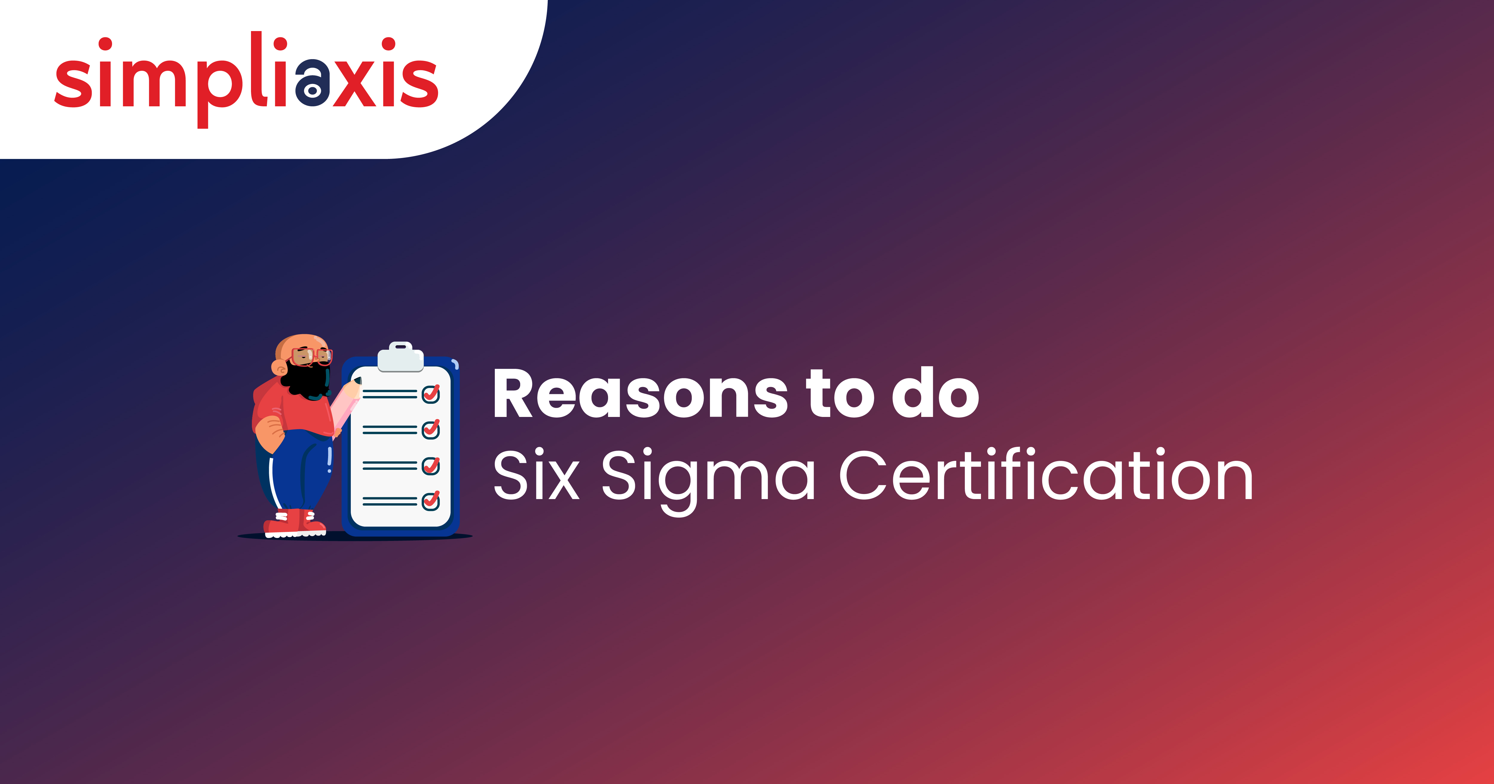 Reasons to do Six Sigma Certification