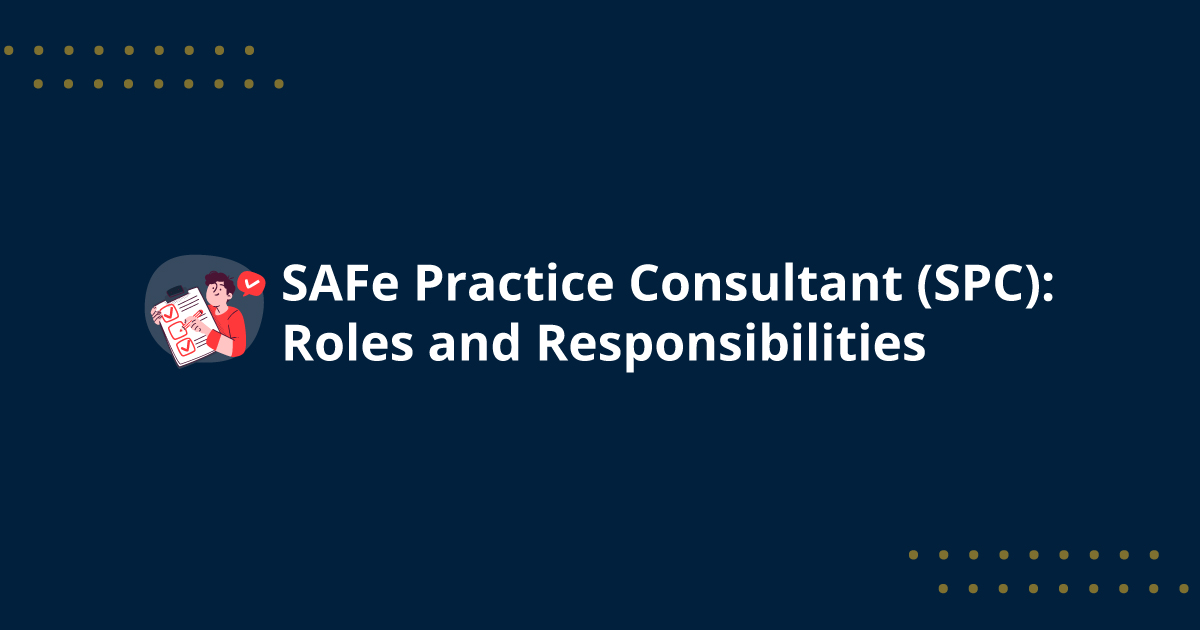 what are the Roles & Responsibilities of SAFe Practice Consultants?