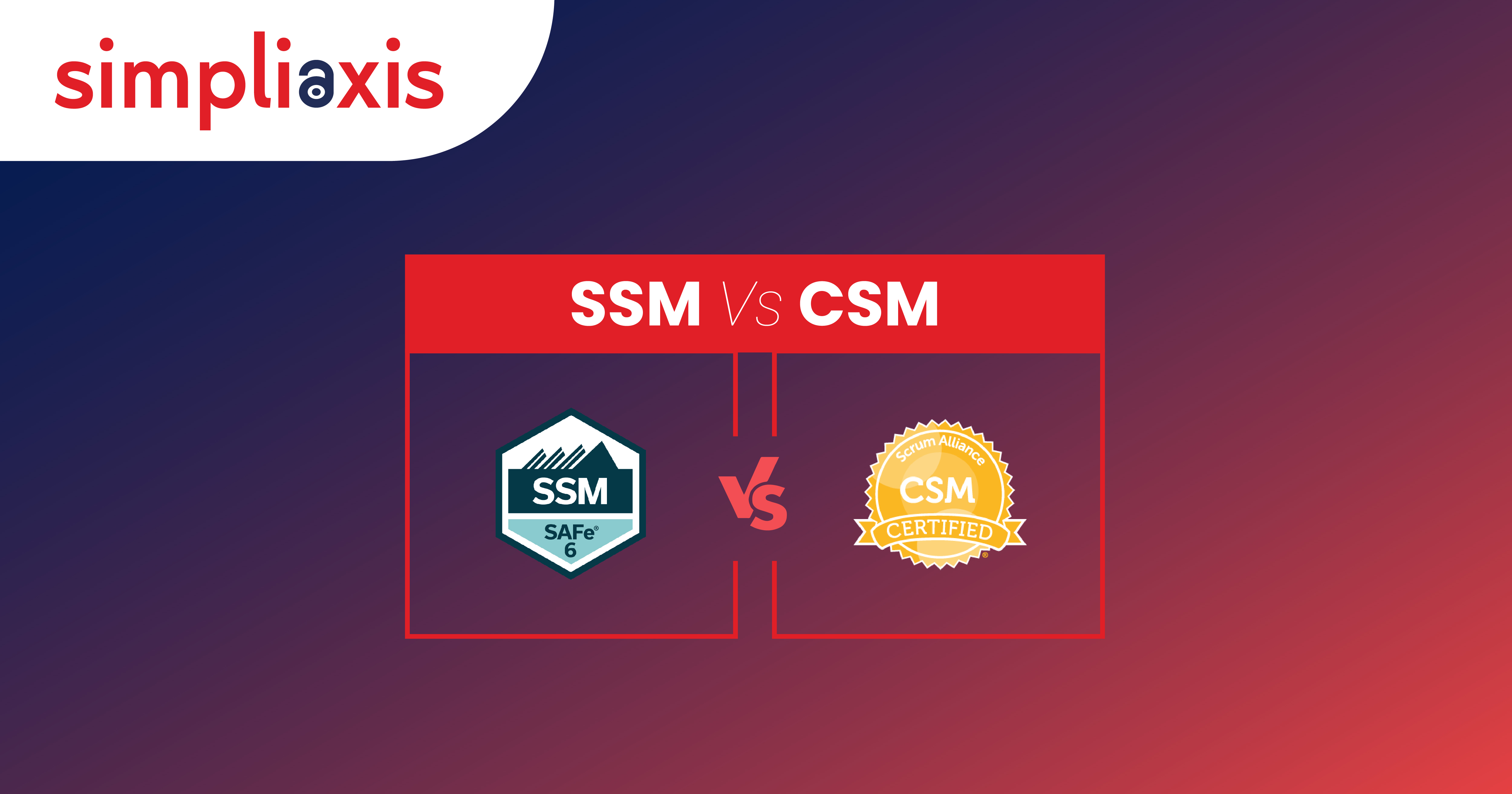 SAFe Scrum Master vs CSM: Key Differences Explained
