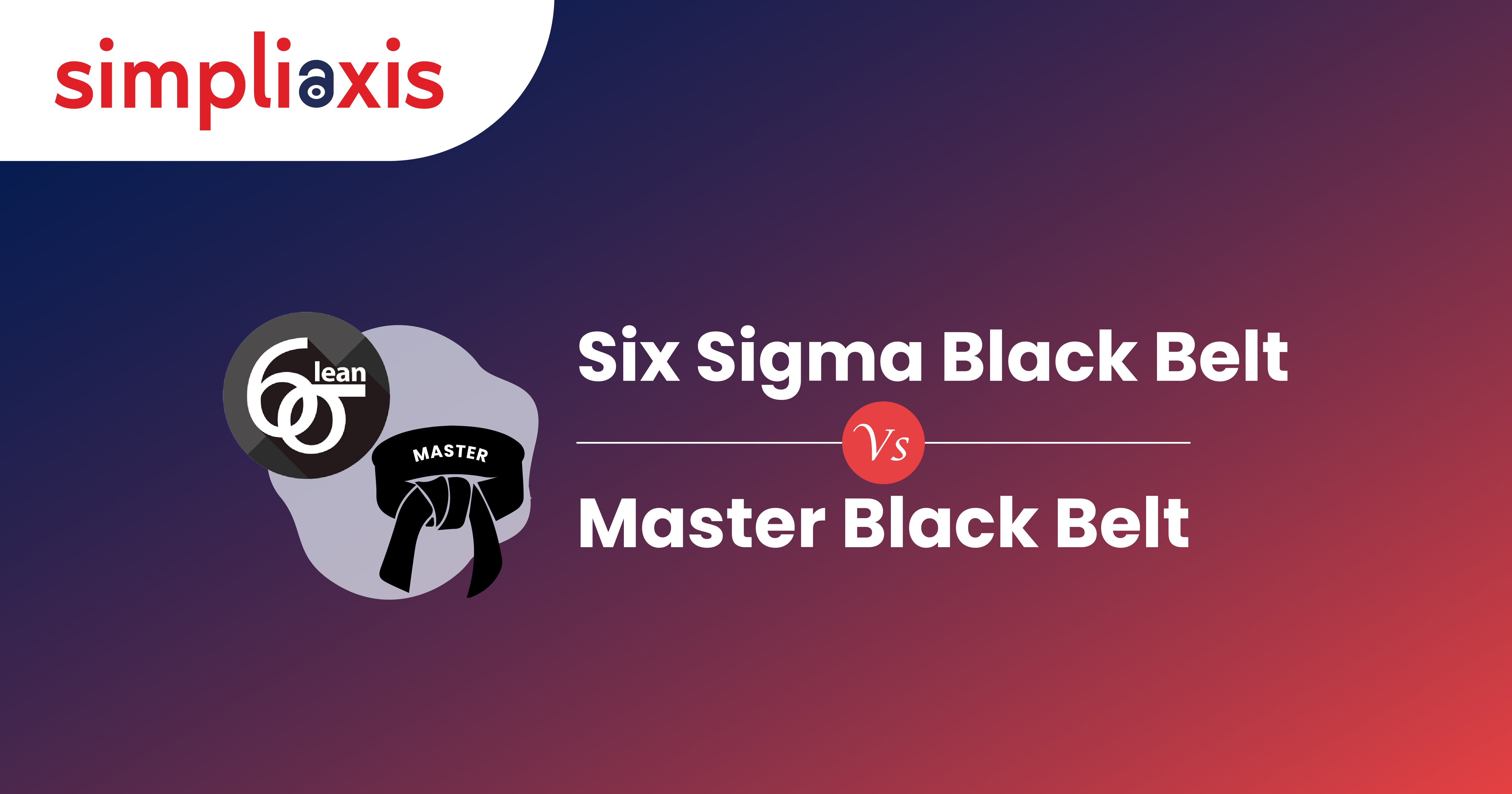 Six Sigma Black Belt vs Master Black Belt: Key Differences