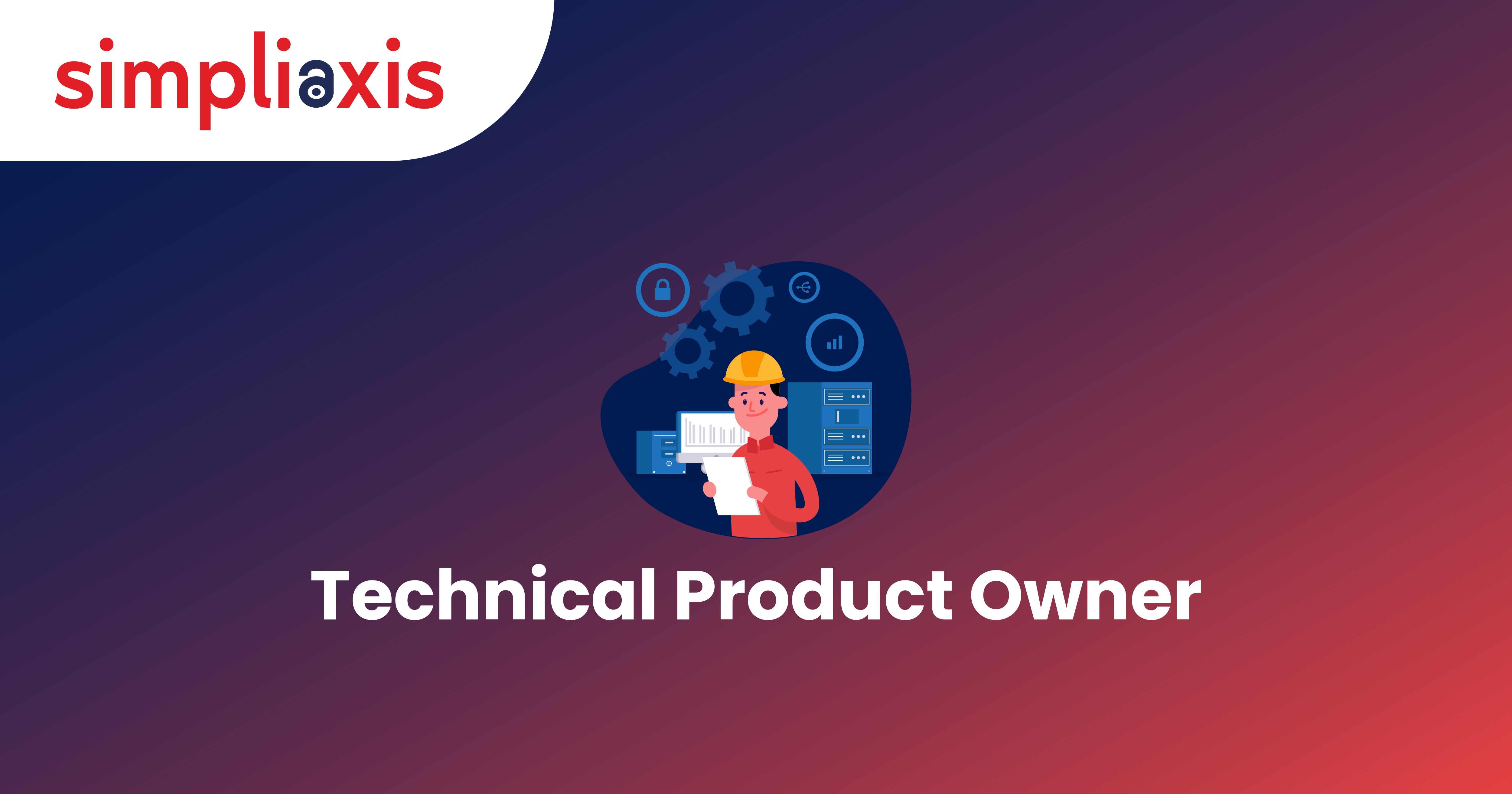 Technical Product Owner: Role, Responsibilities, Skills