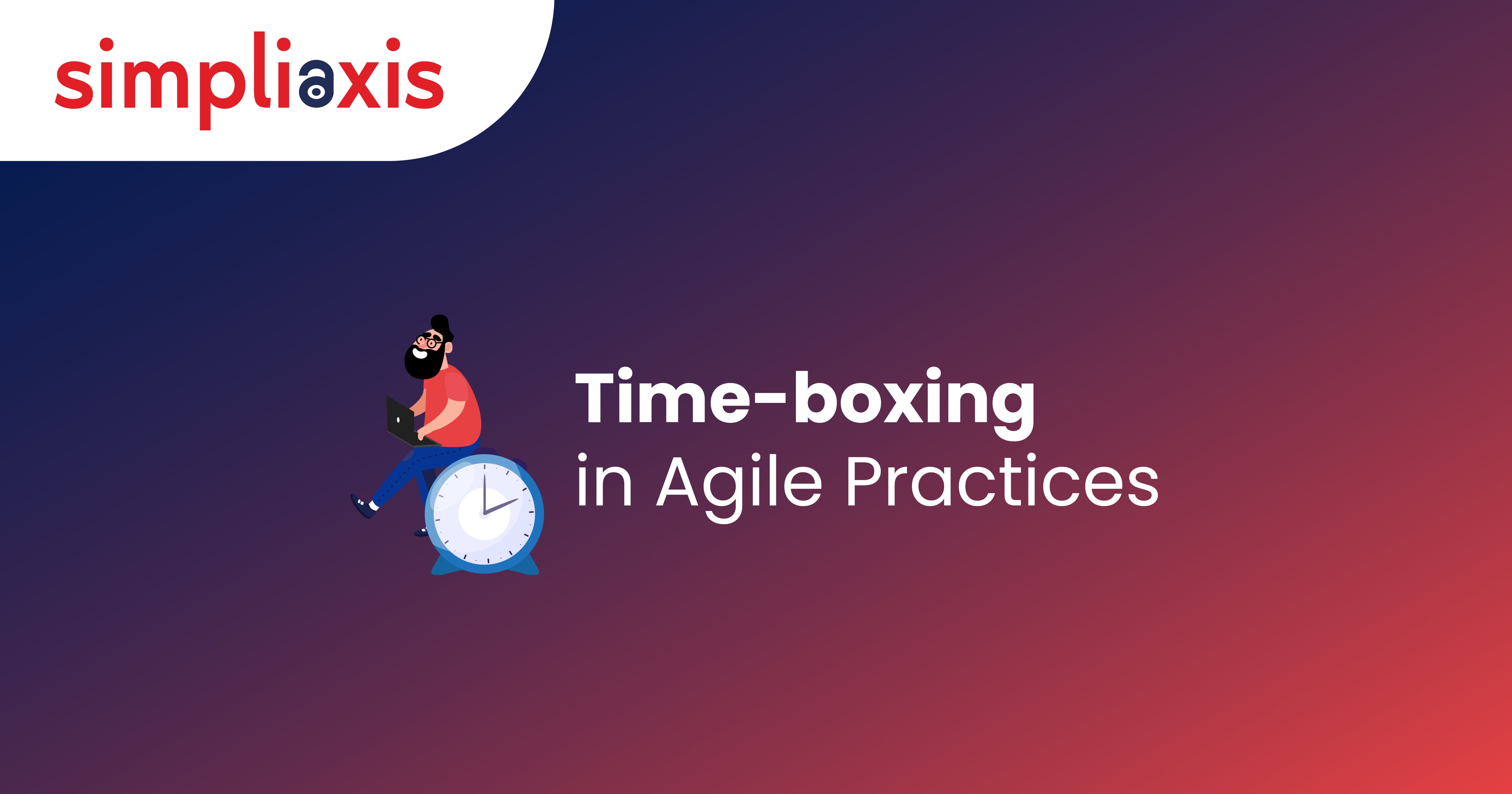 Time-boxing in Agile Practices