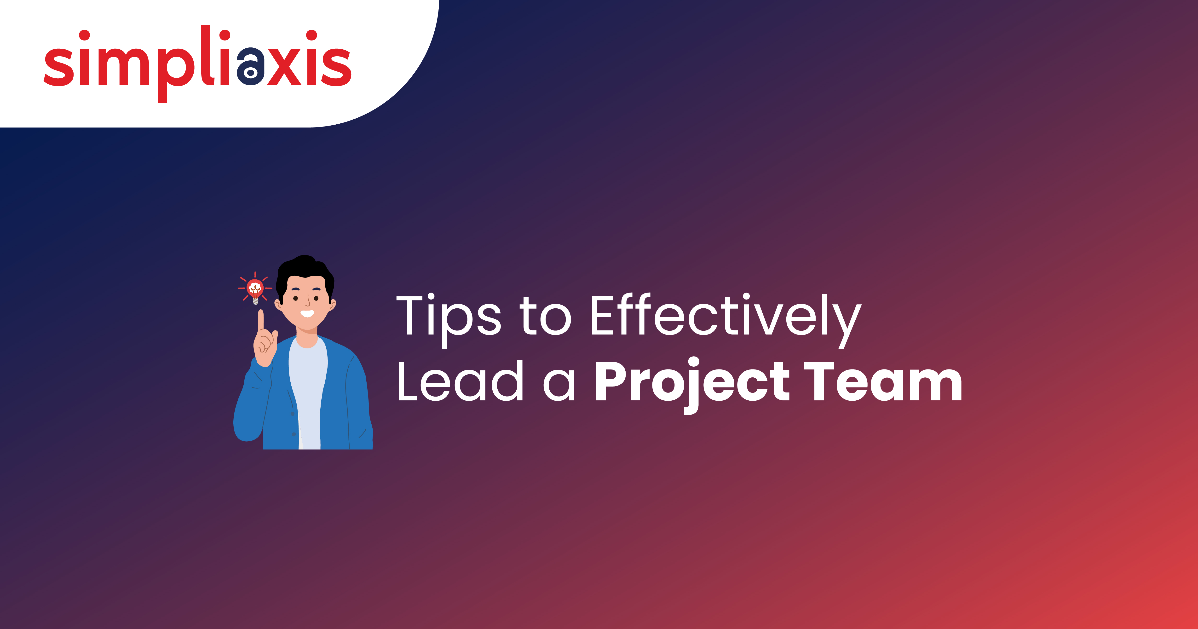 Tips to Effectively Lead a High-Performing Project Team