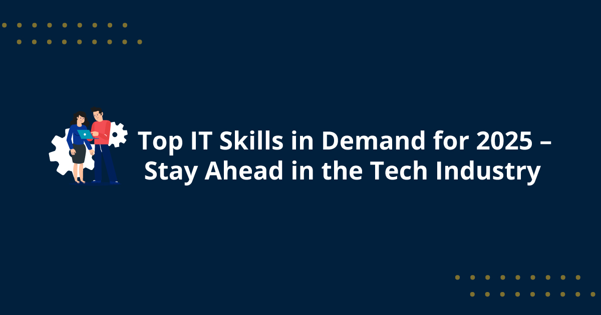 Top IT Skills in Demand for 2025