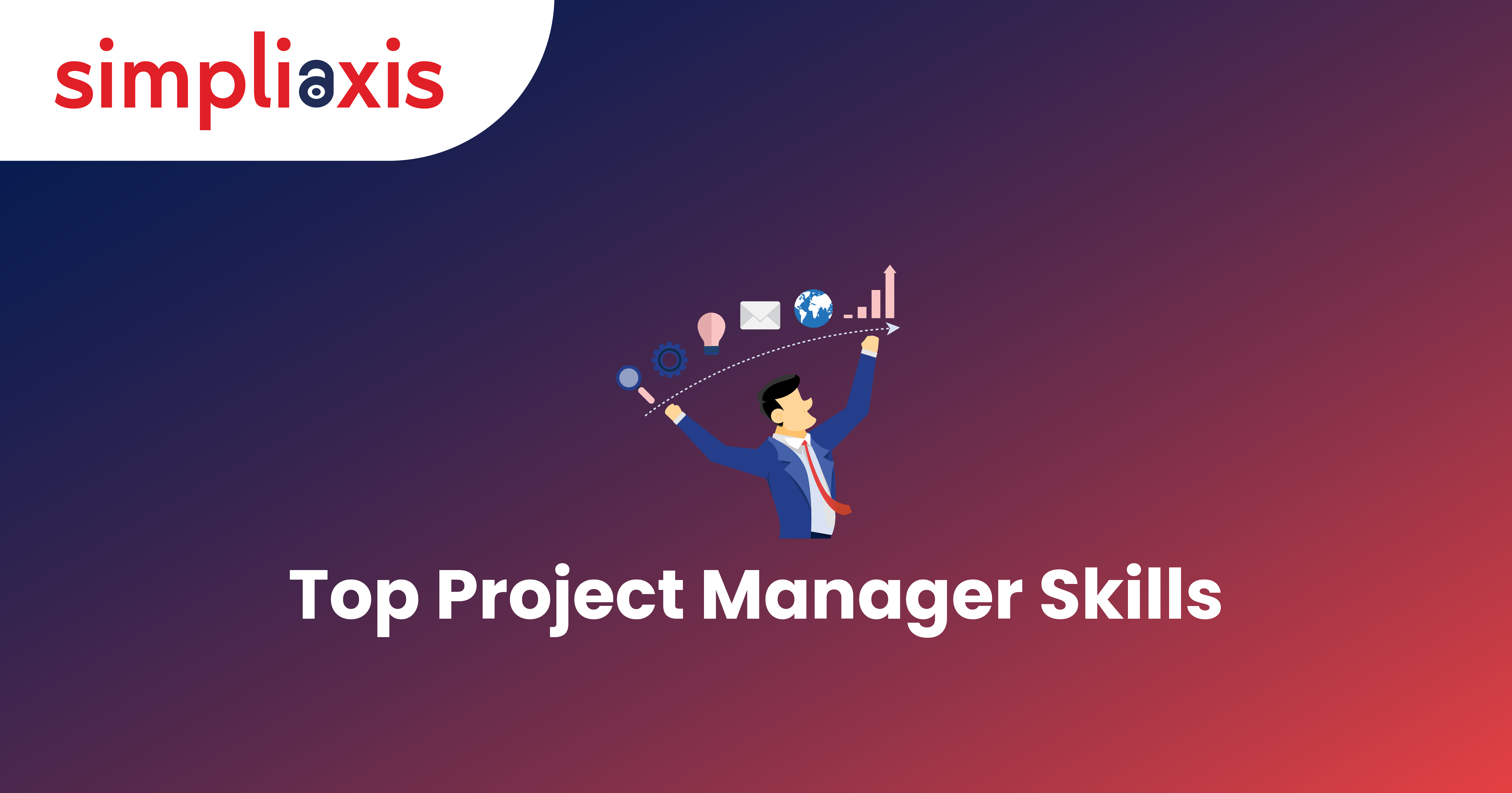 Essential Skills of a Top Project Manager: A Detailed Guide