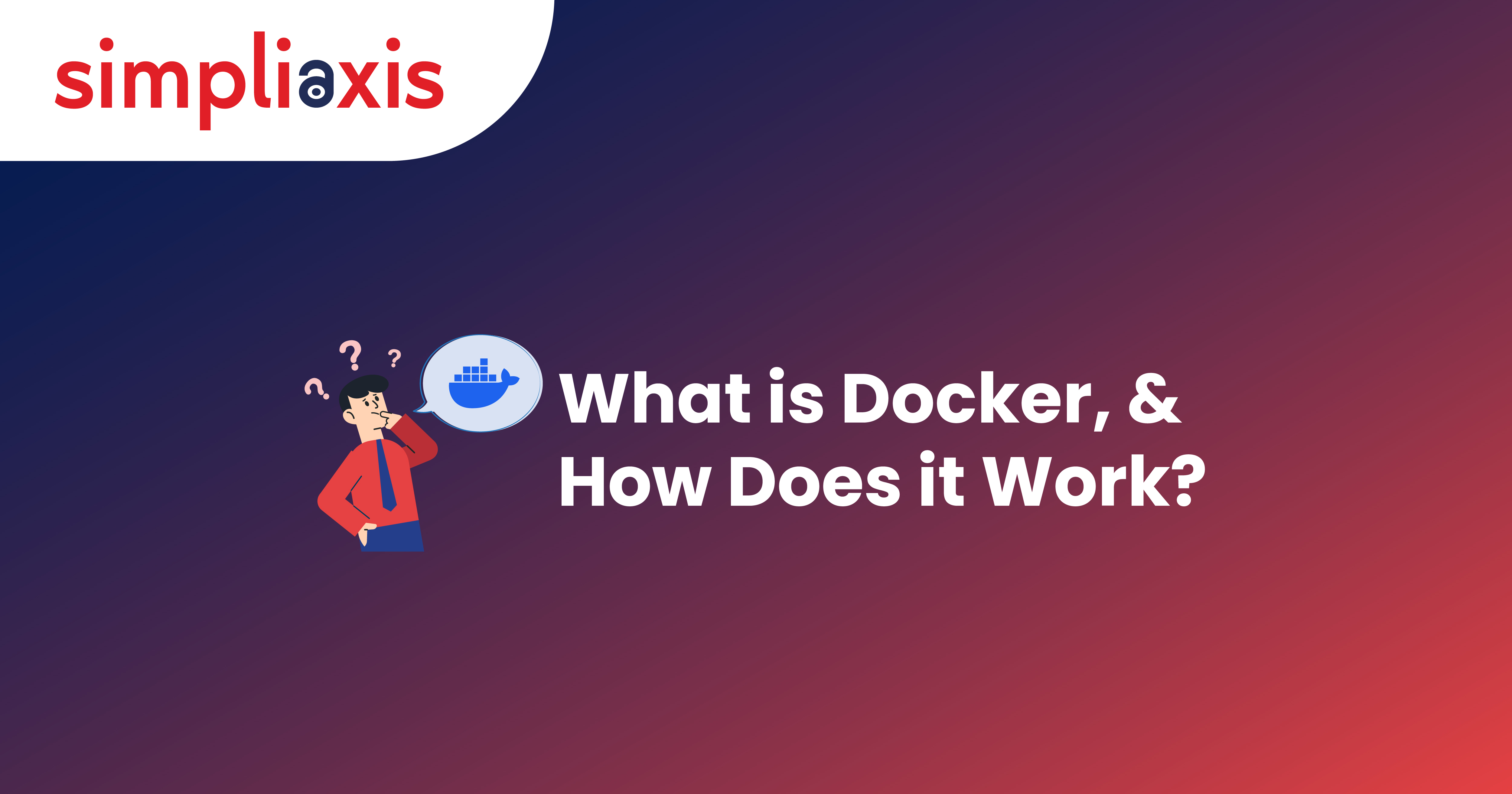 Docker Explained: Understanding How It Works