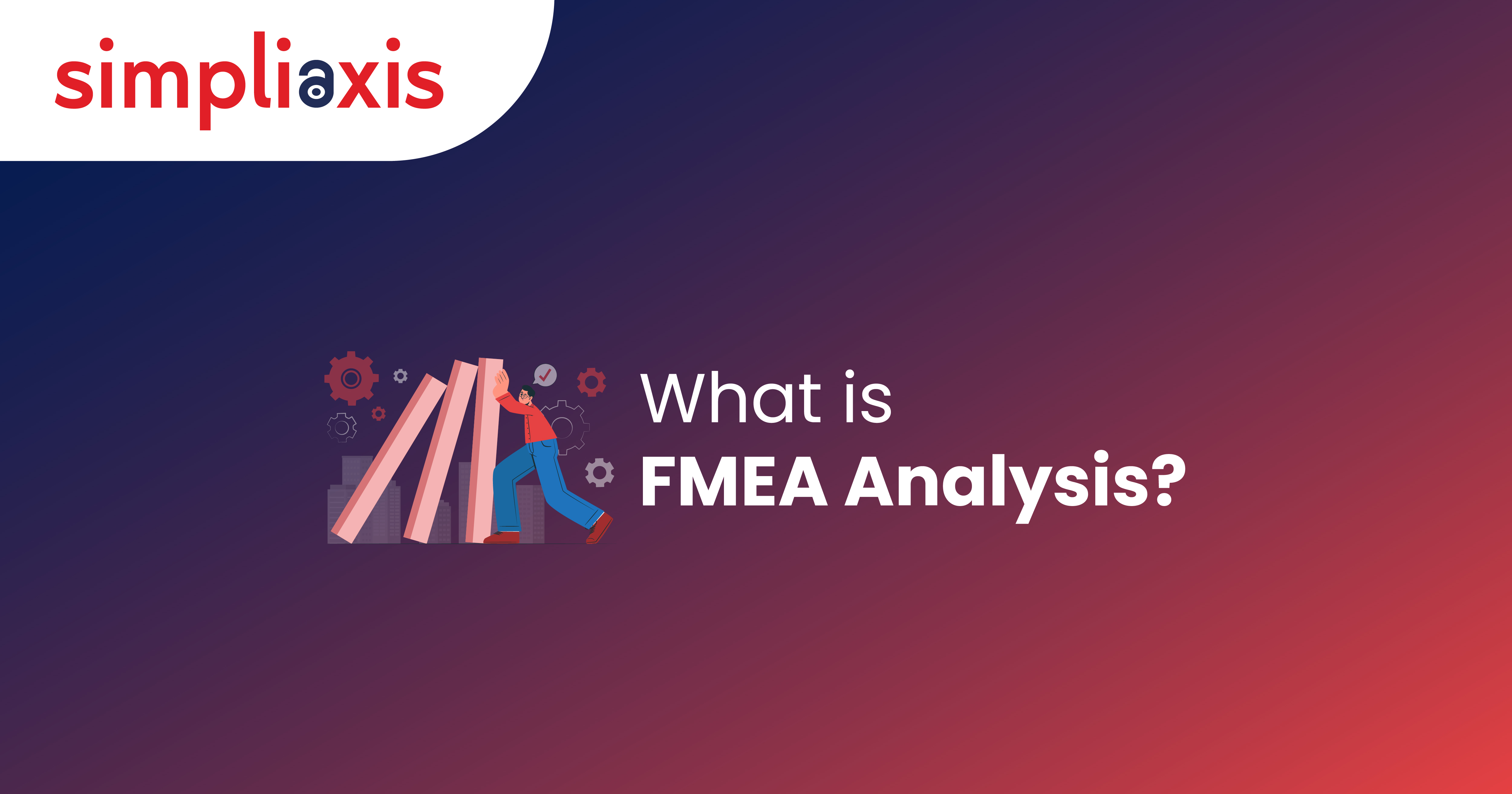Understanding FMEA Analysis: A Comprehensive Guide