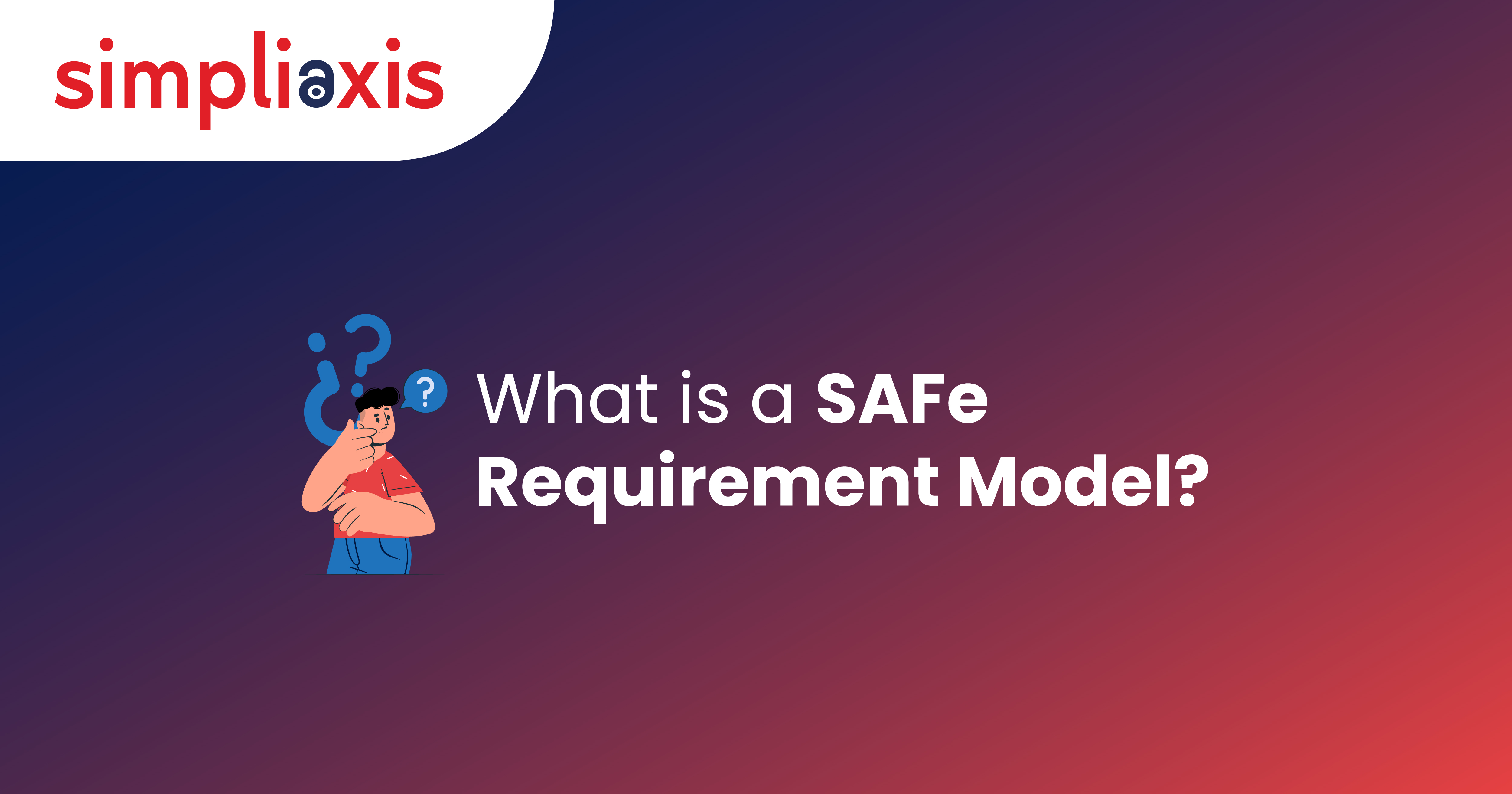 What is a SAFe Requirement Model? Key Concepts