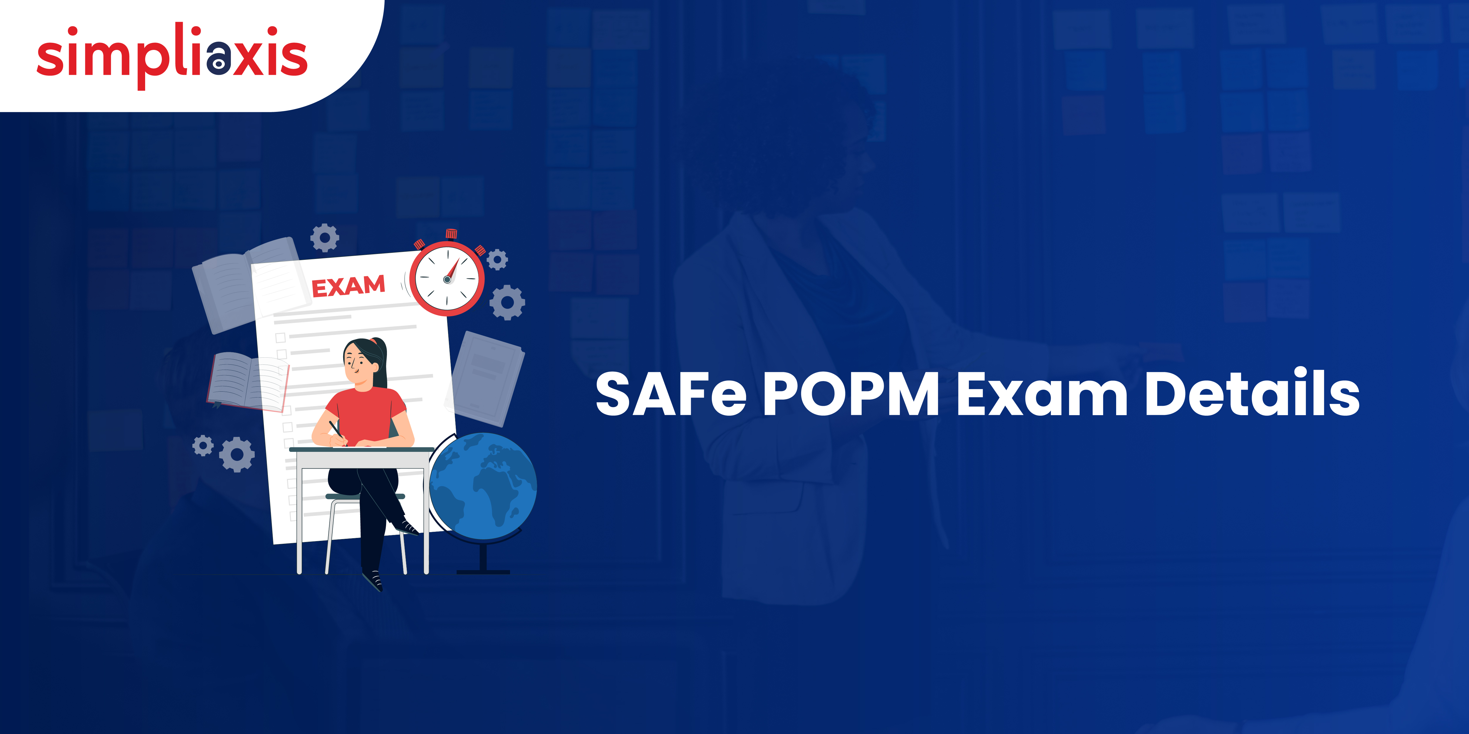 SAFe POPM Exam Details: Exam Pattern, Syllabus & Passing Score
